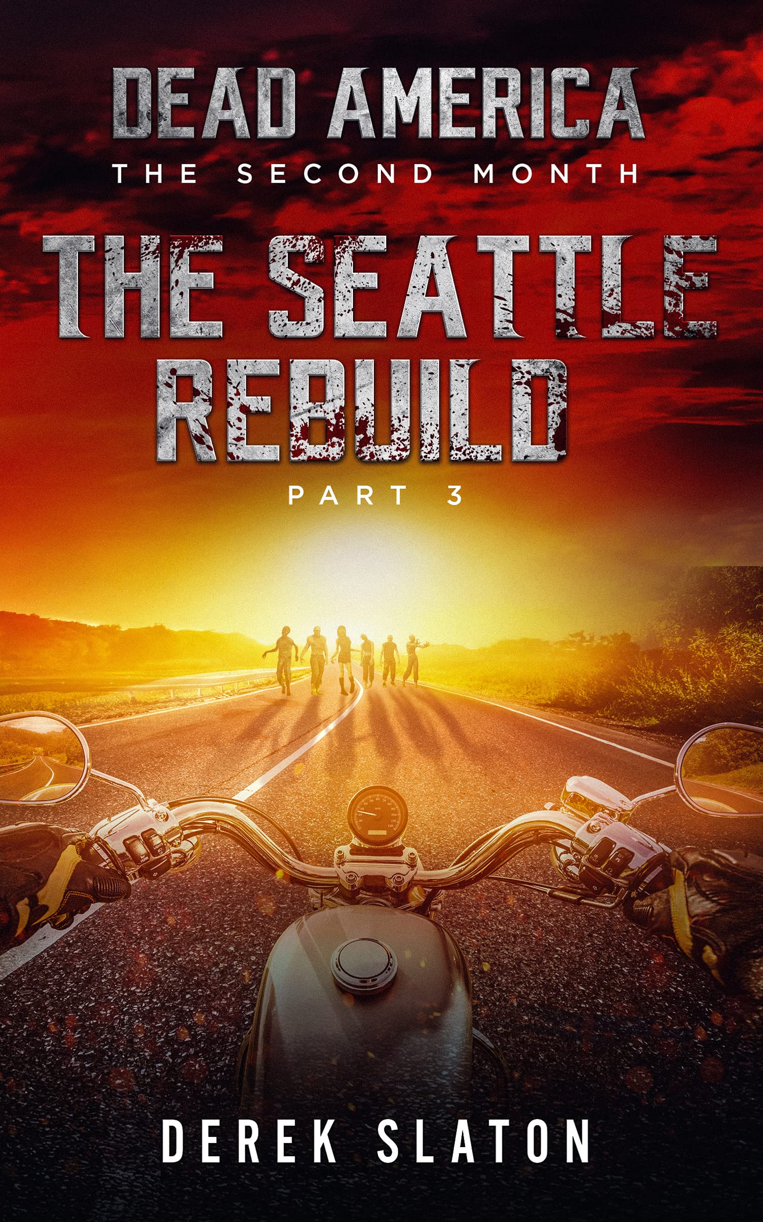 Dead America - Seattle Rebuild Pt. 3 by Derek Slaton | Goodreads