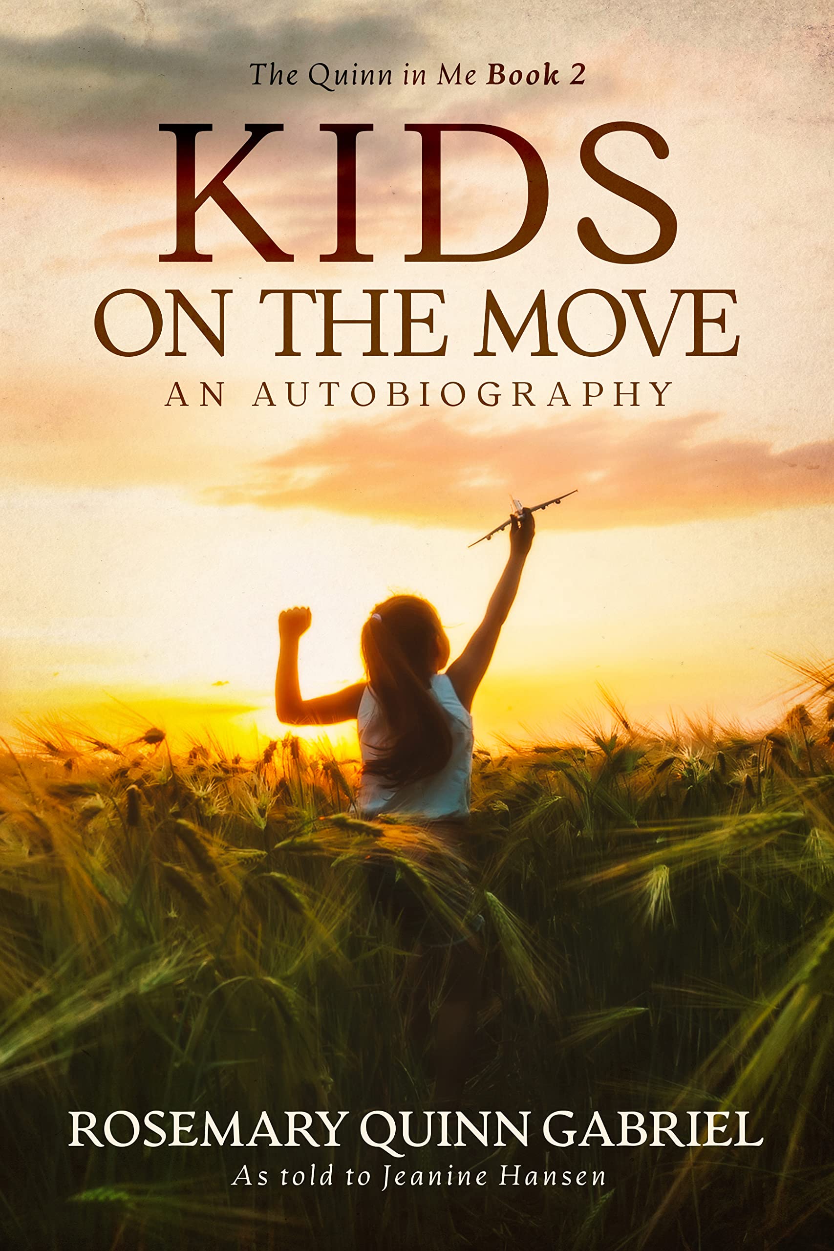 Kids on the Move: An Autobiography by RoseMary Quinn Gabriel | Goodreads