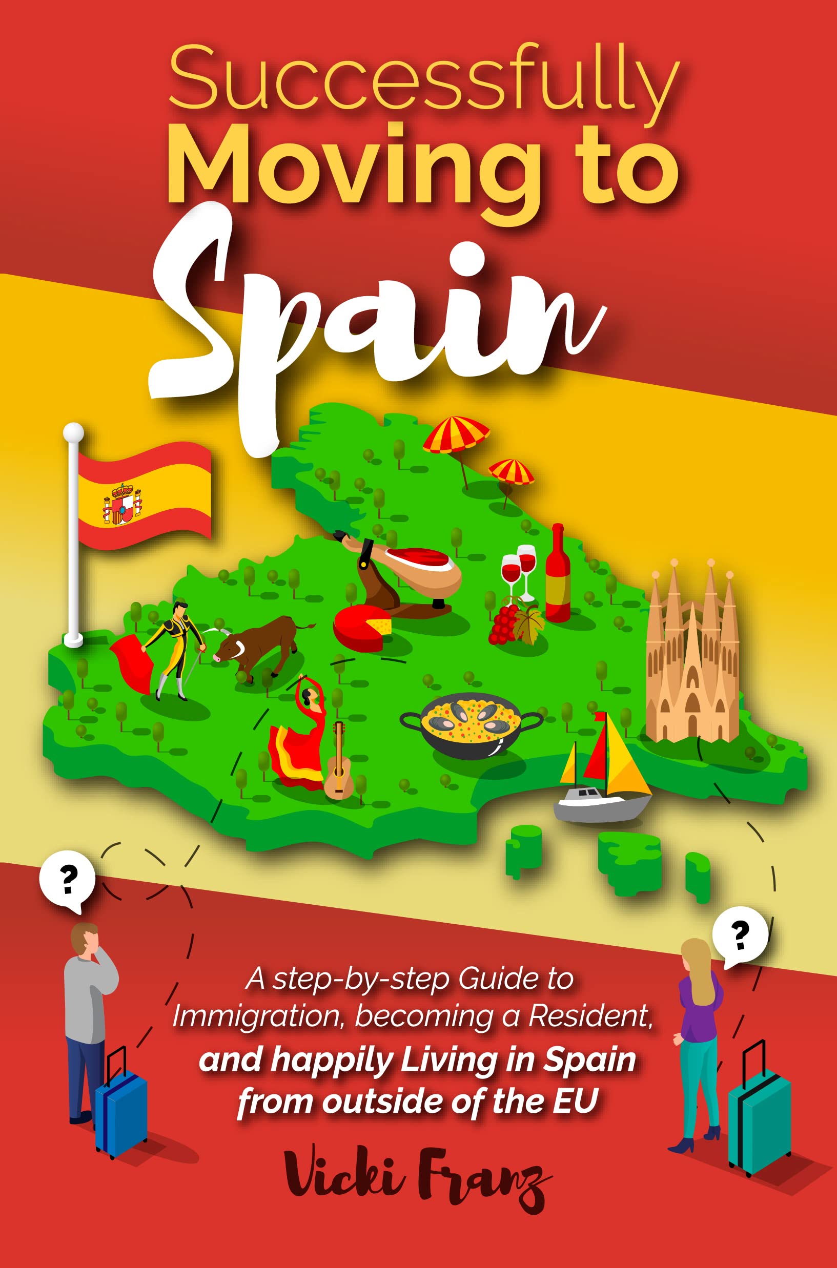 Successfully Moving to Spain: A step-by-step Guide to Immigration ...
