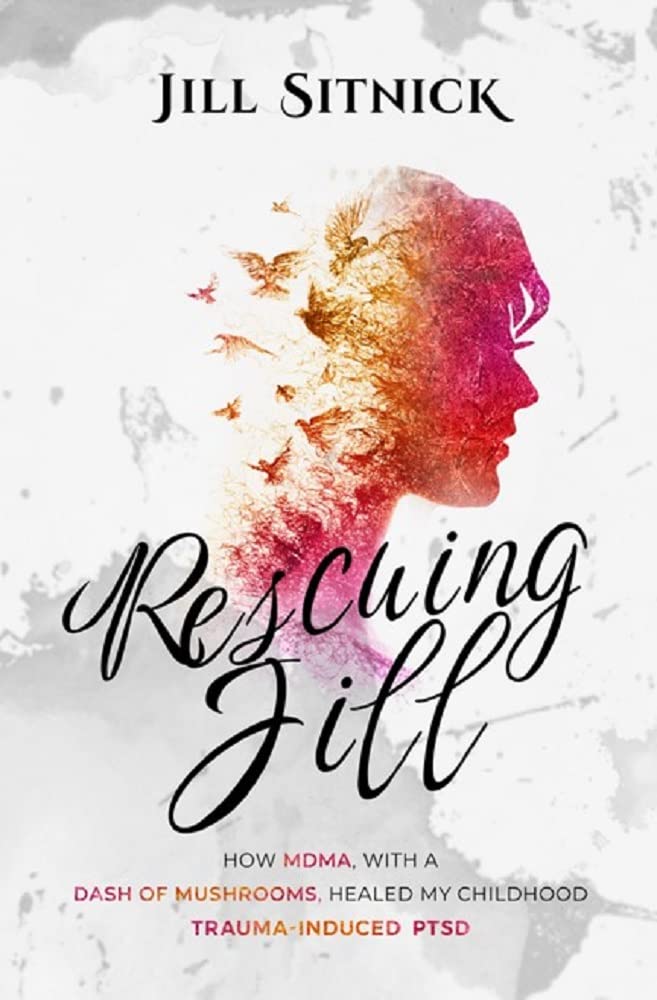 Rescuing Jill: How MDMA with a Dash of Mushrooms Healed My Childhood ...