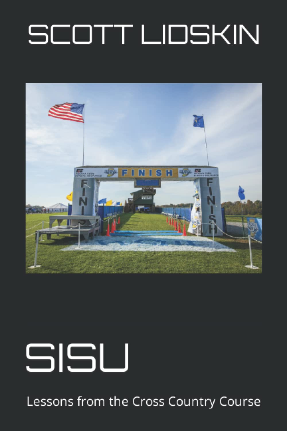 SISU: Lessons from the Cross Country Course by Scott Lidskin | Goodreads