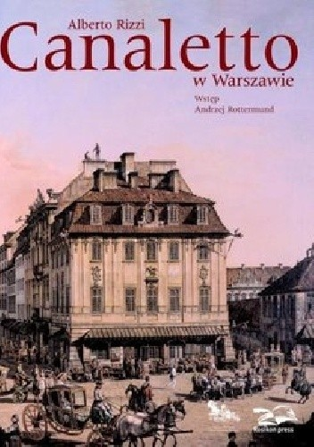 Canaletto w Warszawie by Alberto Rizzi | Goodreads