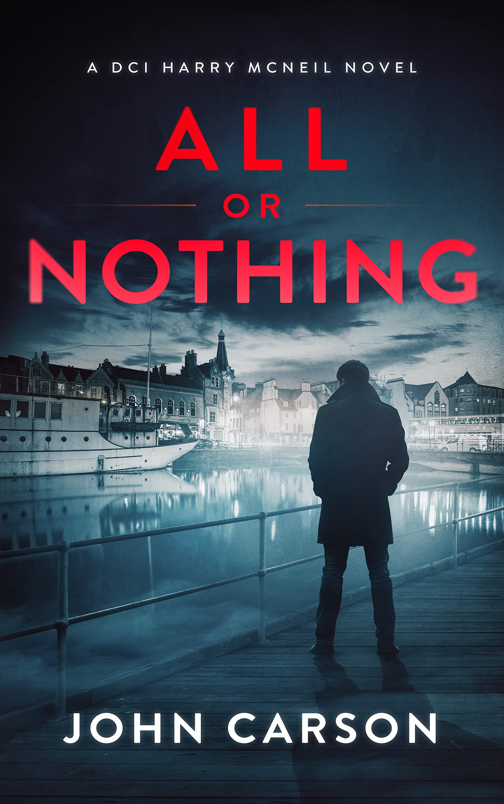 All or Nothing (DCI Harry McNeil, #14) by John Carson | Goodreads