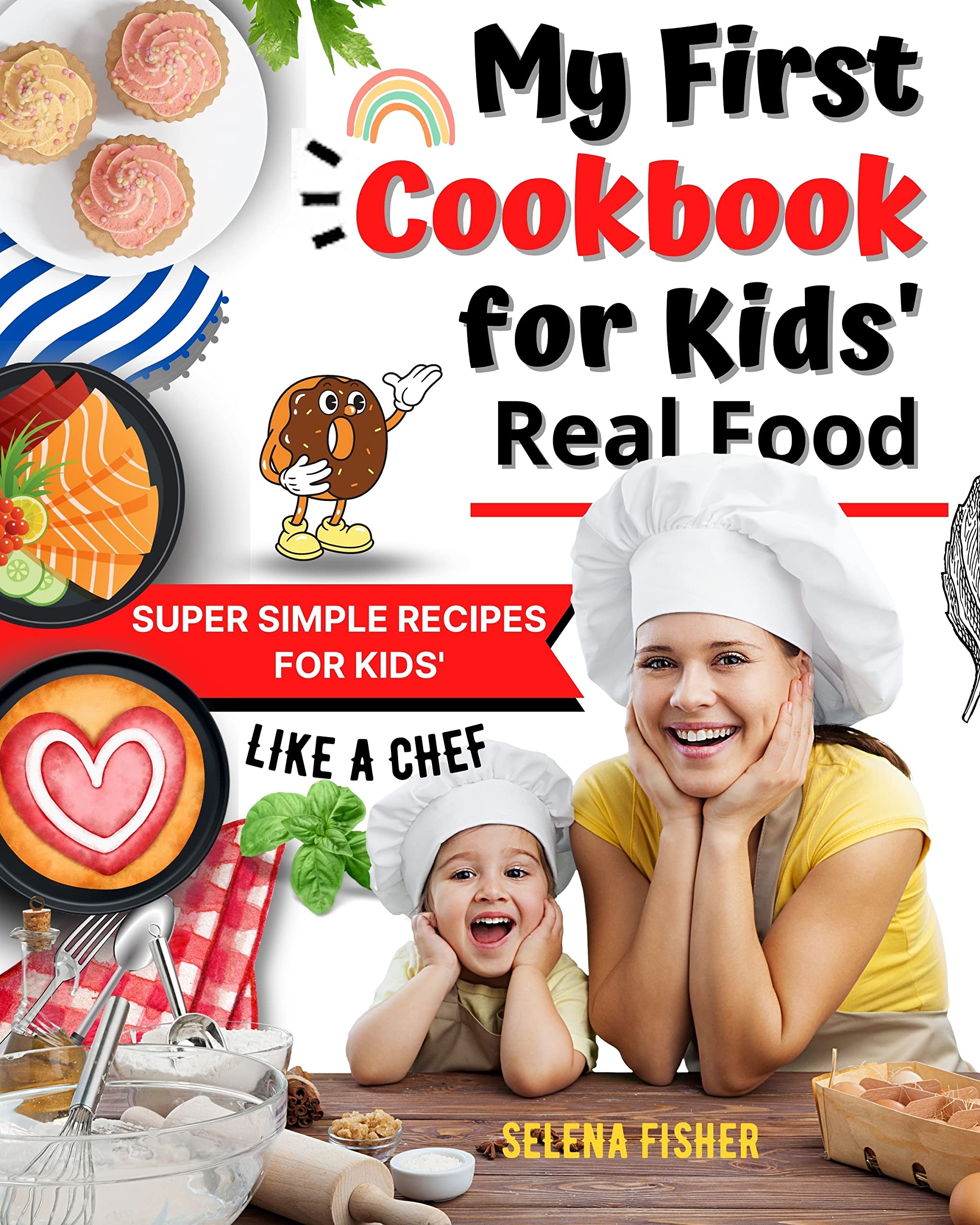 My First Cookbook for Kids': Real Food | Super Simple Recipes for Kids ...