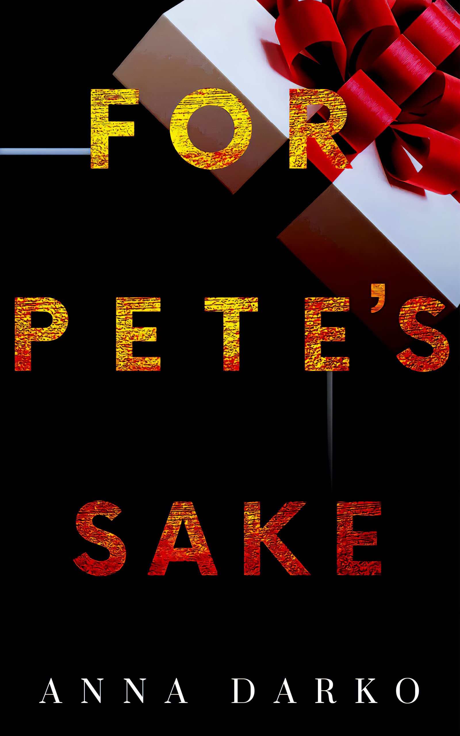 For Pete's Sake by Anna Darko | Goodreads