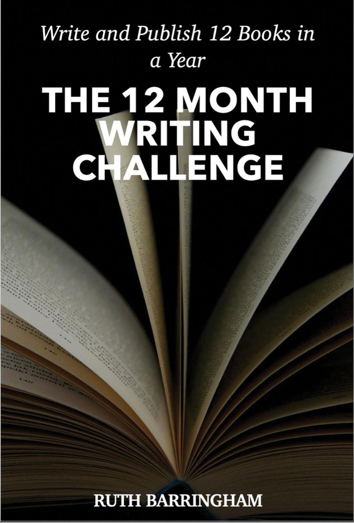 THE 12 MONTH WRITING CHALLENGE: Write and Publish 12 Books a Year by ...