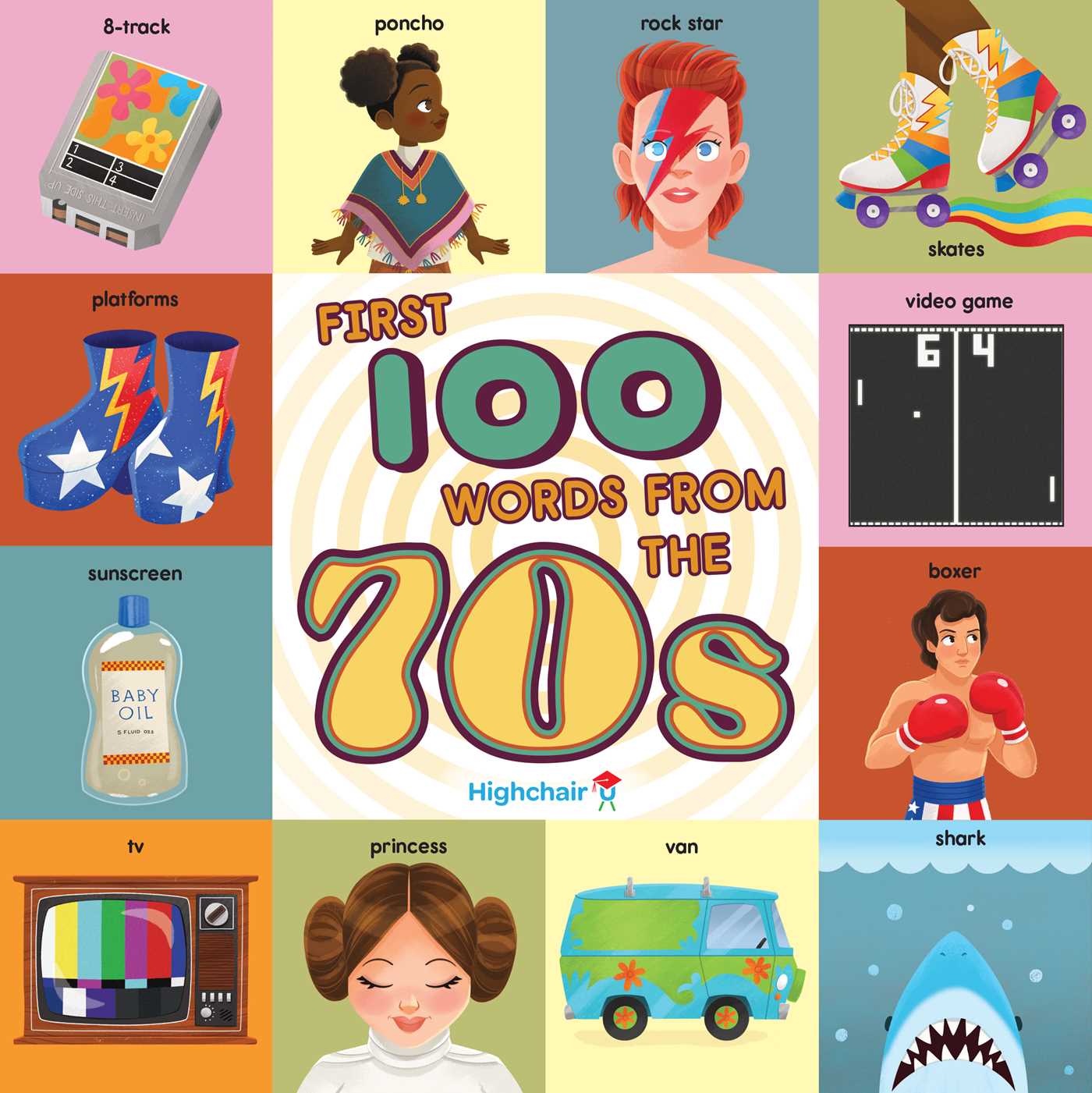 First 100 Words From the 70s (Highchair U) by Sara Miller | Goodreads