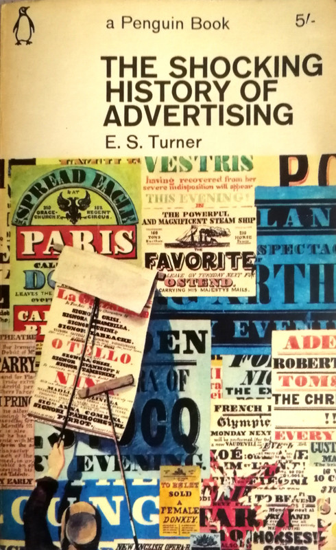 The Shocking History of Advertising by E.S. Turner | Goodreads