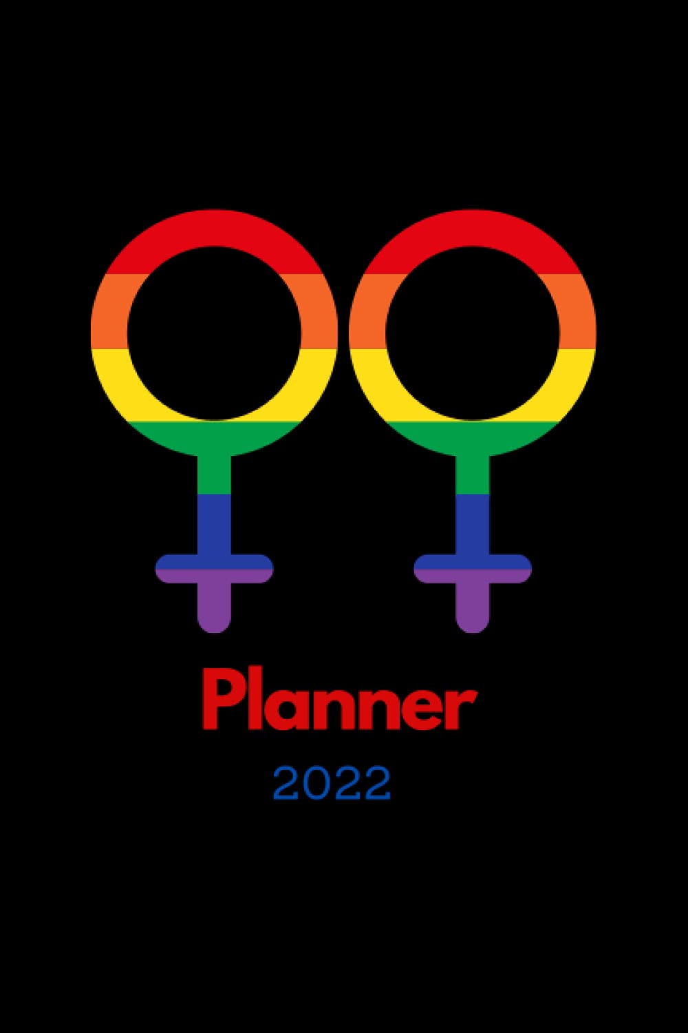 LGBT Planner 2022, Pride Planner 2022: Daily Calendar Planner: Colorful ...