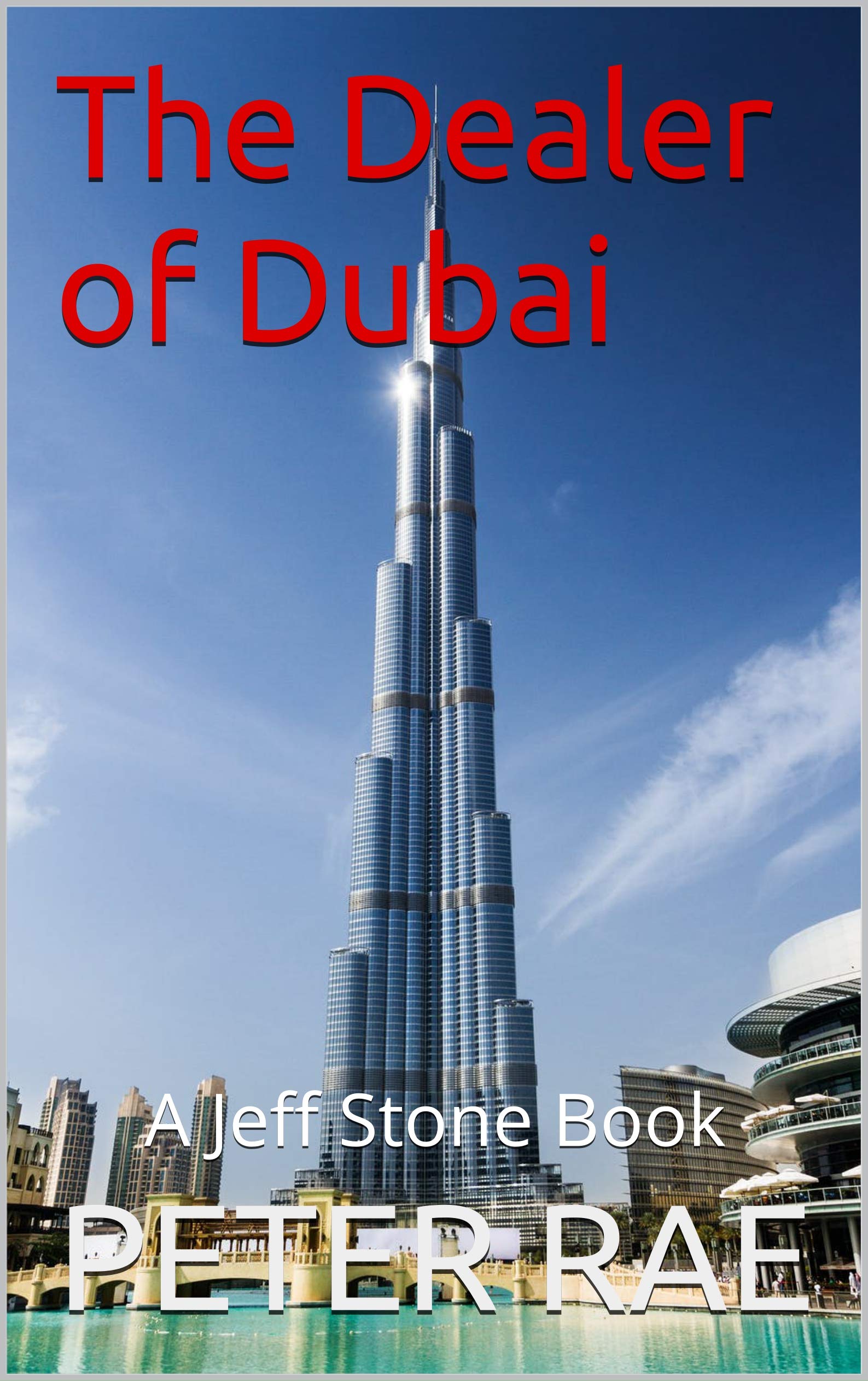 The Dealer of Dubai: A Jeff Stone Book by Peter Rae | Goodreads