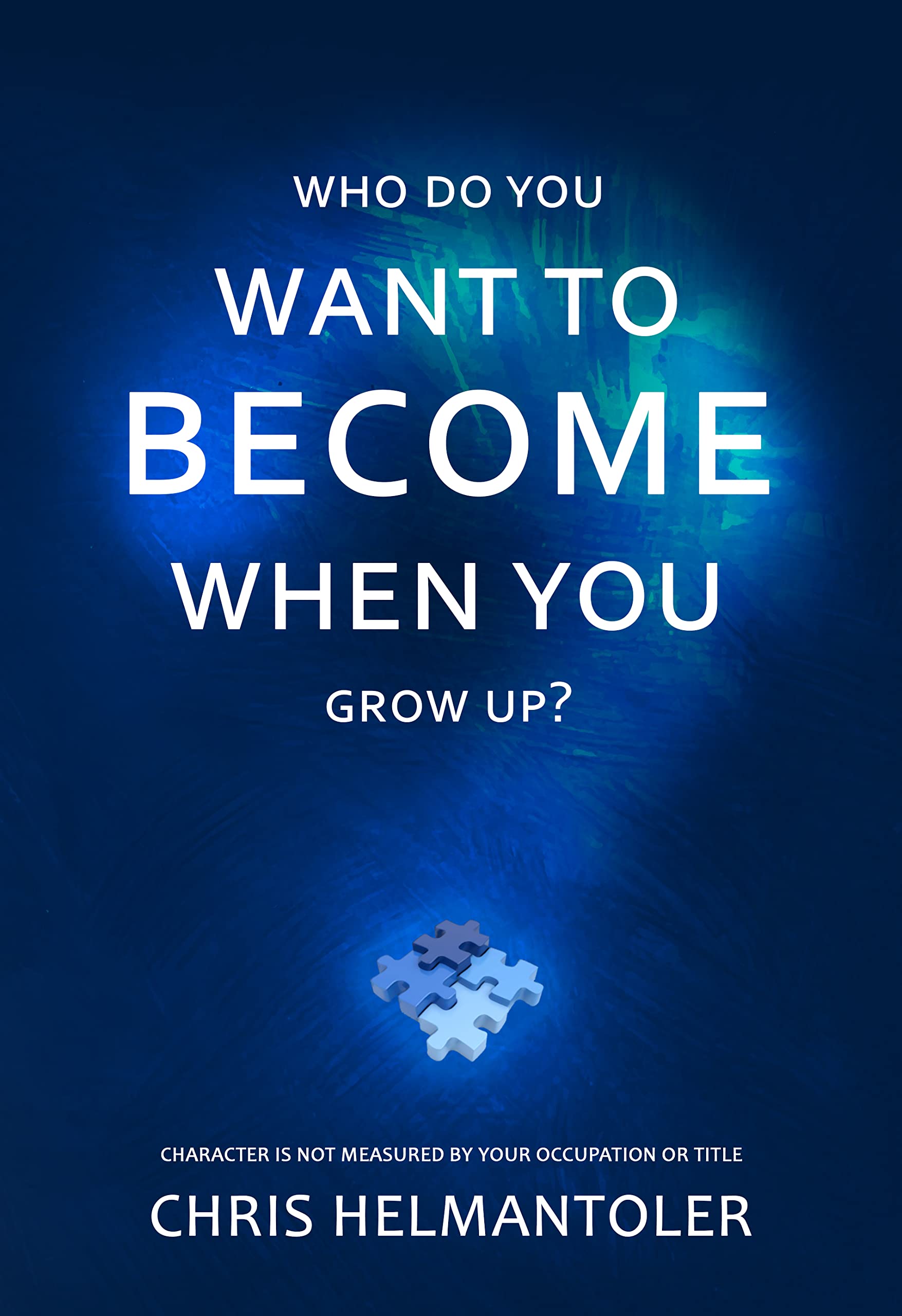 Who Do You Want To Become When You Grow Up?: Character is not Measured ...