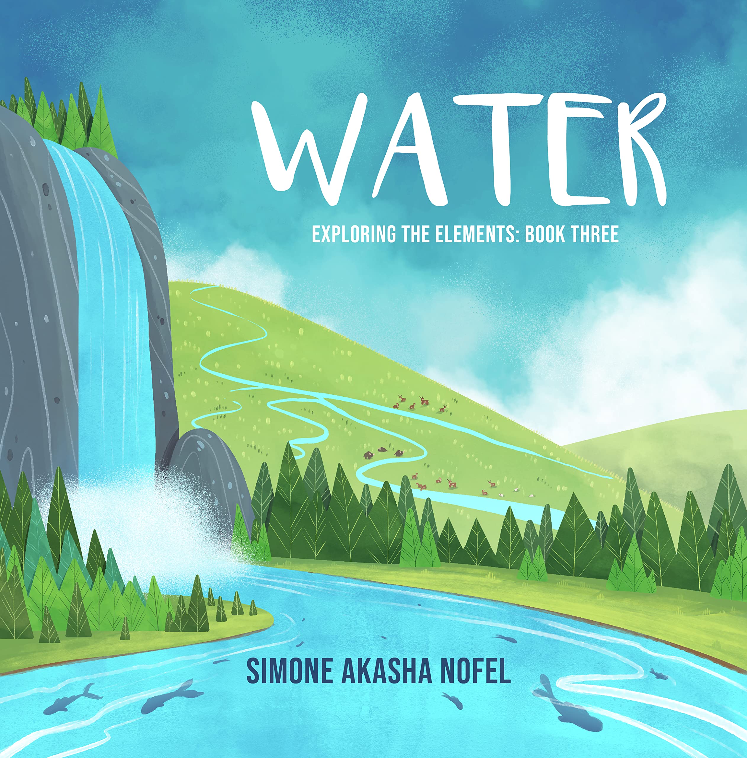 Water: Exploring the Elements: Book Three by Simone Nofel | Goodreads