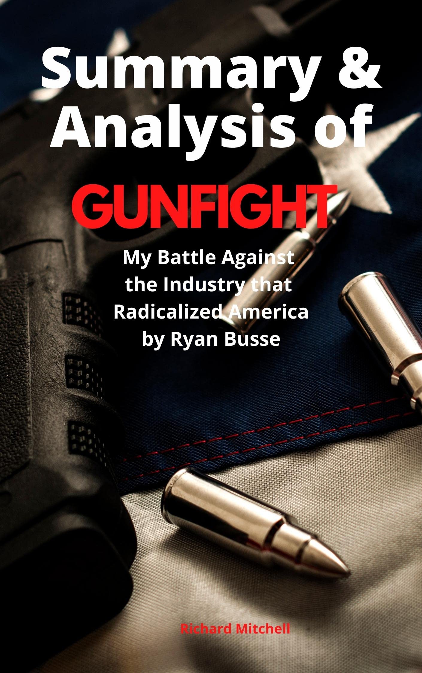 Summary and Analysis of Gunfight: My Battle Against the Industry that ...