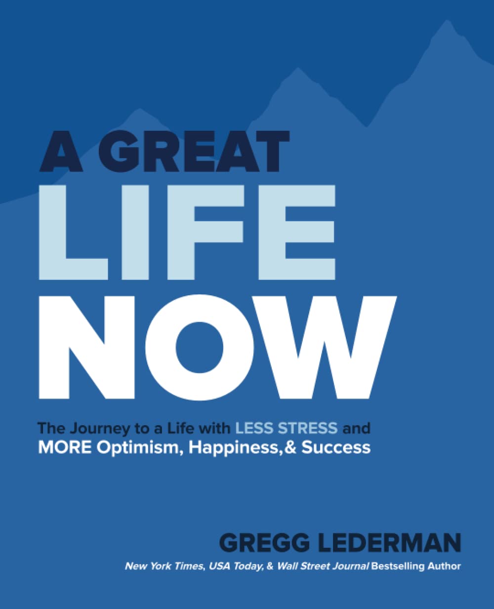 A Great Life NOW: The Journey to a Life with Less Stress and More ...