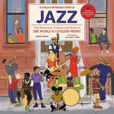 A Child's Introduction to Jazz: The Musicians, Culture, and Roots of ...
