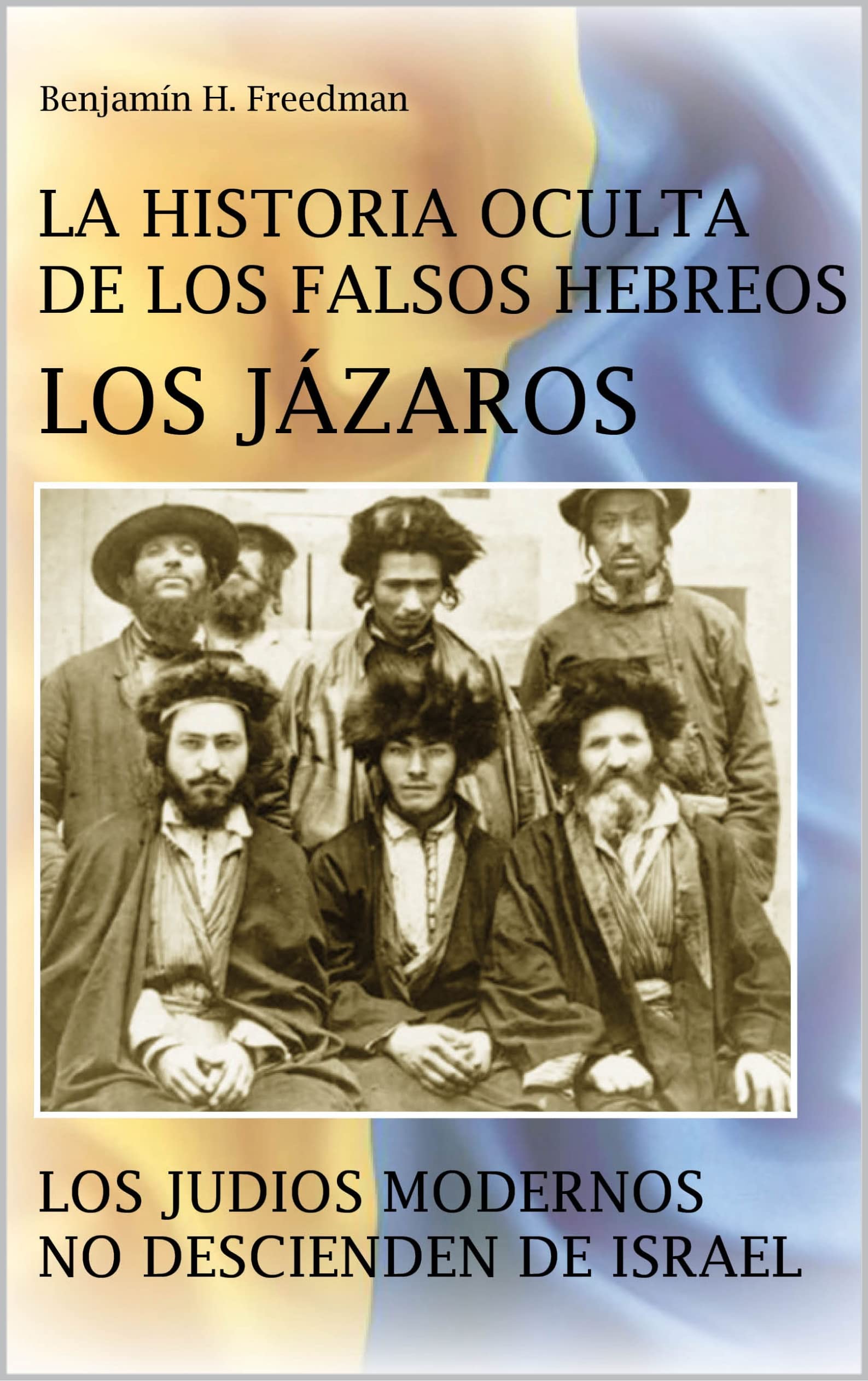 La historia oculta de los falsos Hebreos. Los Jázaros : Los judíos ...