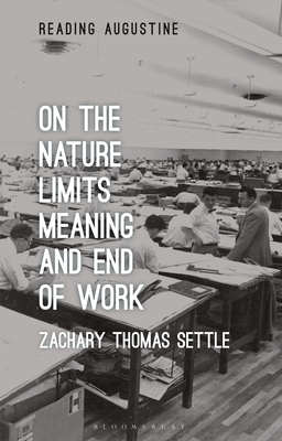 On the Nature, Limits, Meaning, and End of Work by Zachary Thomas ...