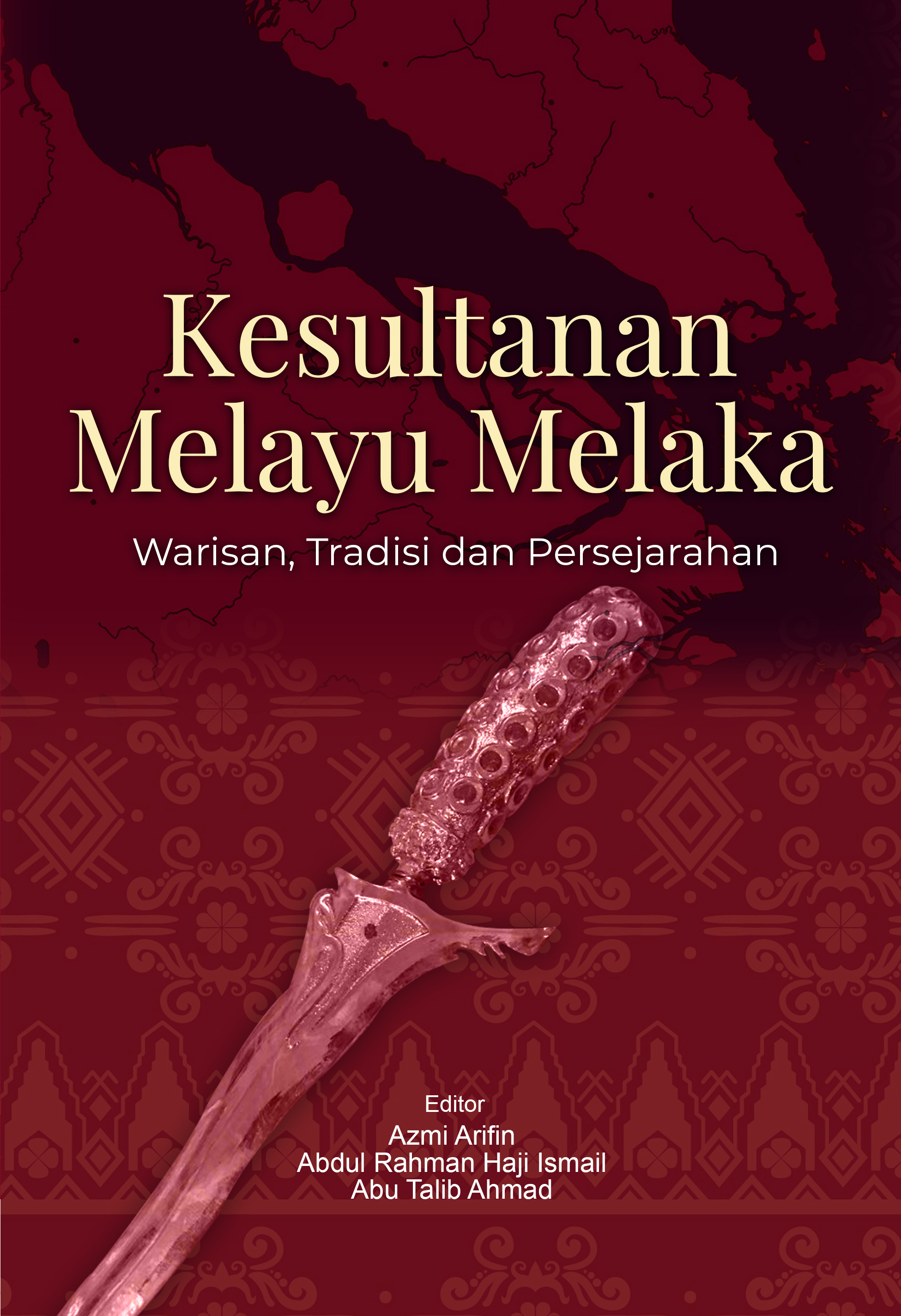 Kesultanan Melayu Melaka: Warisan, Tradisi dan Persejarahan by Azmi ...