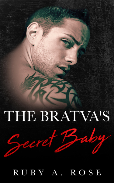 The Bratva's Secret Baby by Ruby A. Rose | Goodreads