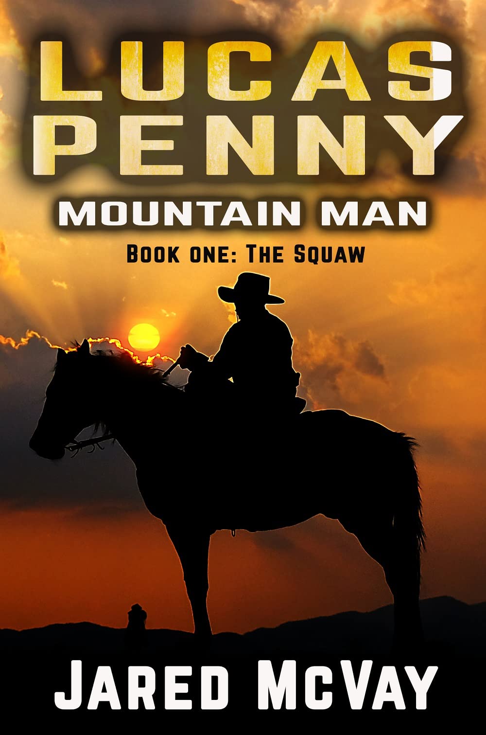 Lucas Penny Mountain Man: Book 1: The Story of the Squaw by Jared McVay ...