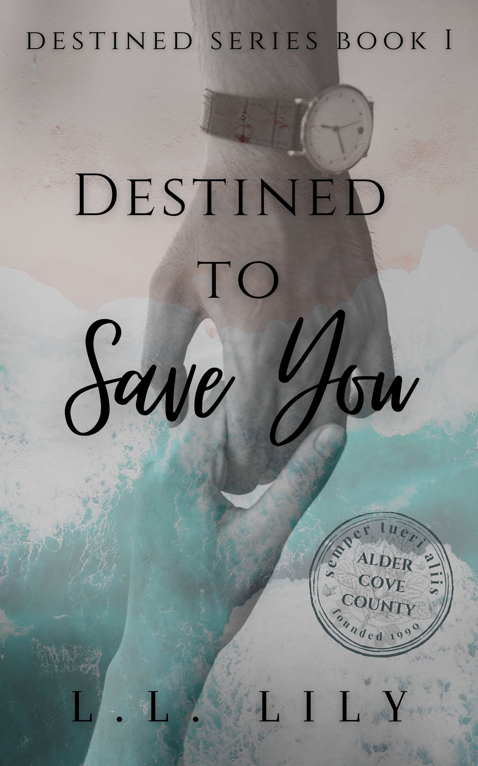Destined to Save You (DESTINED SERIES Book 1) by L.L. Lily | Goodreads