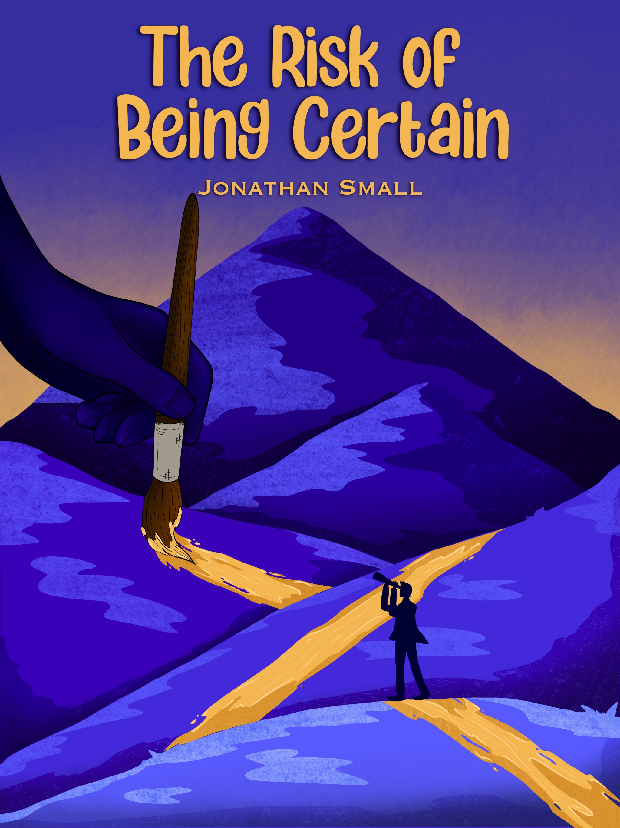 The Risk of Being Certain by Jonathan Small | Goodreads