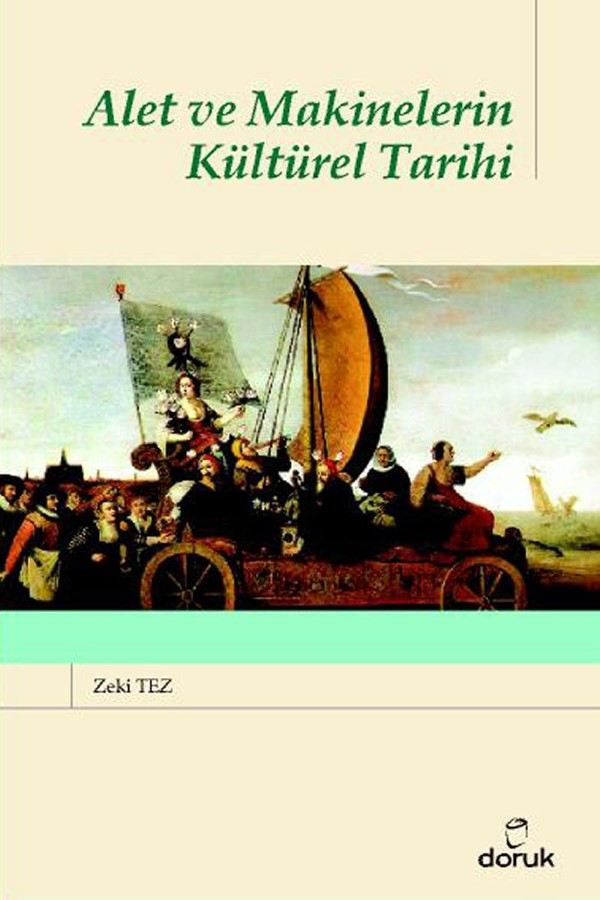 Alet ve Makinelerin Kültürel Tarihi by Zeki Tez | Goodreads