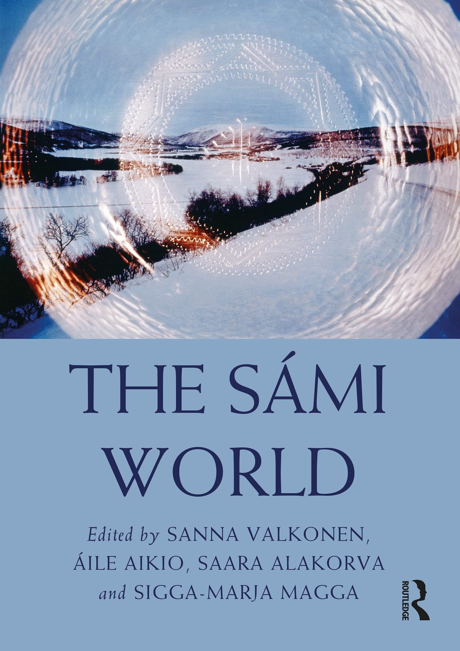 The Sámi World (Routledge Worlds) by Sanna Valkonen | Goodreads