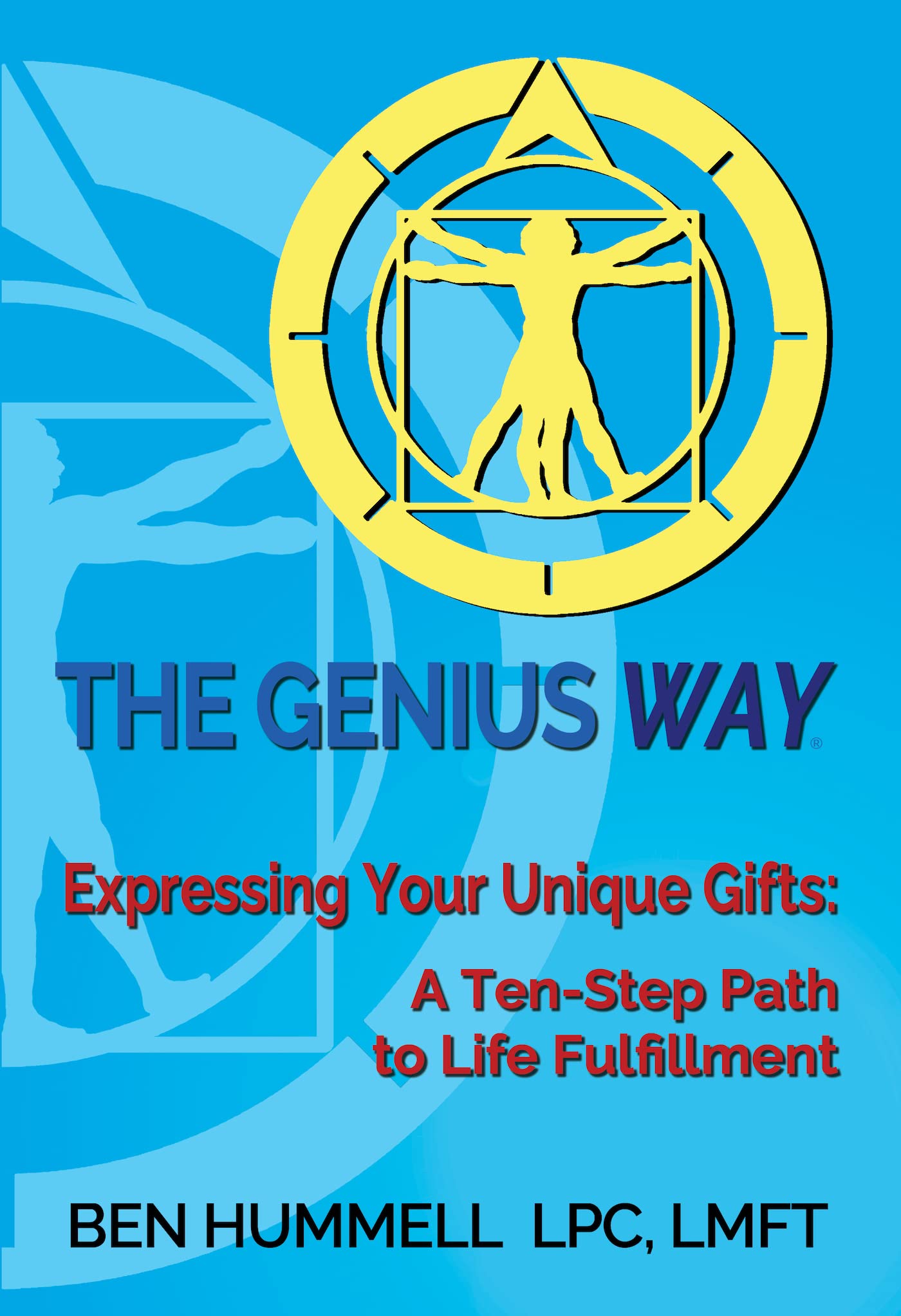 The Genius Way®: Expressing Your Unique Gifts: A Ten-Step Path to Life ...