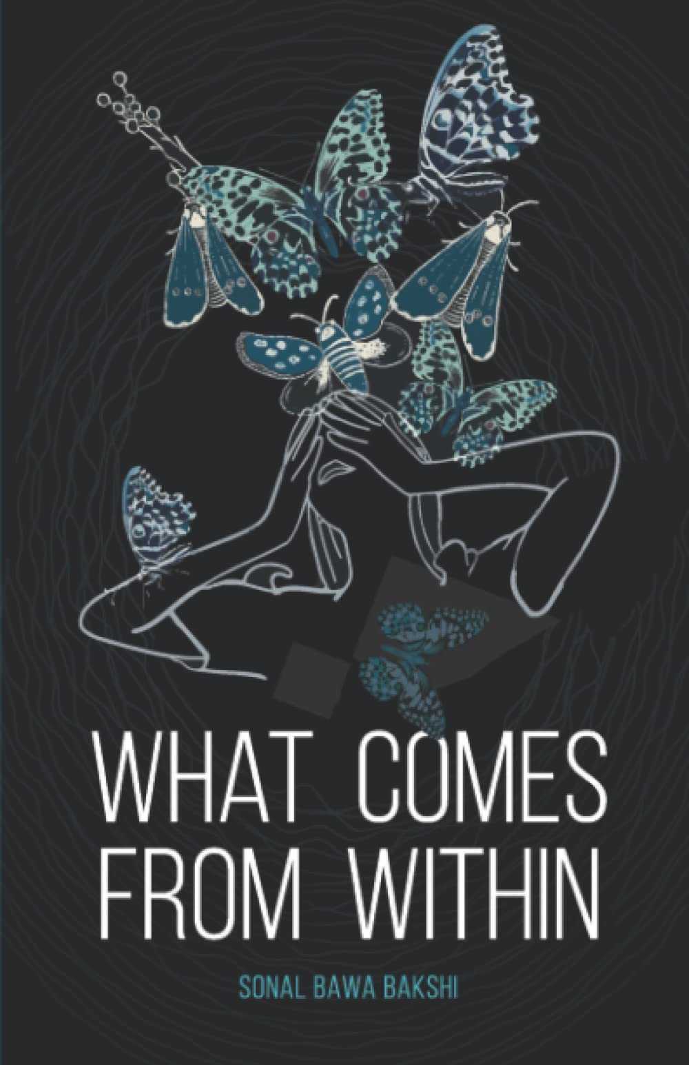 What Comes From Within by Sonal Bawa Bakshi | Goodreads