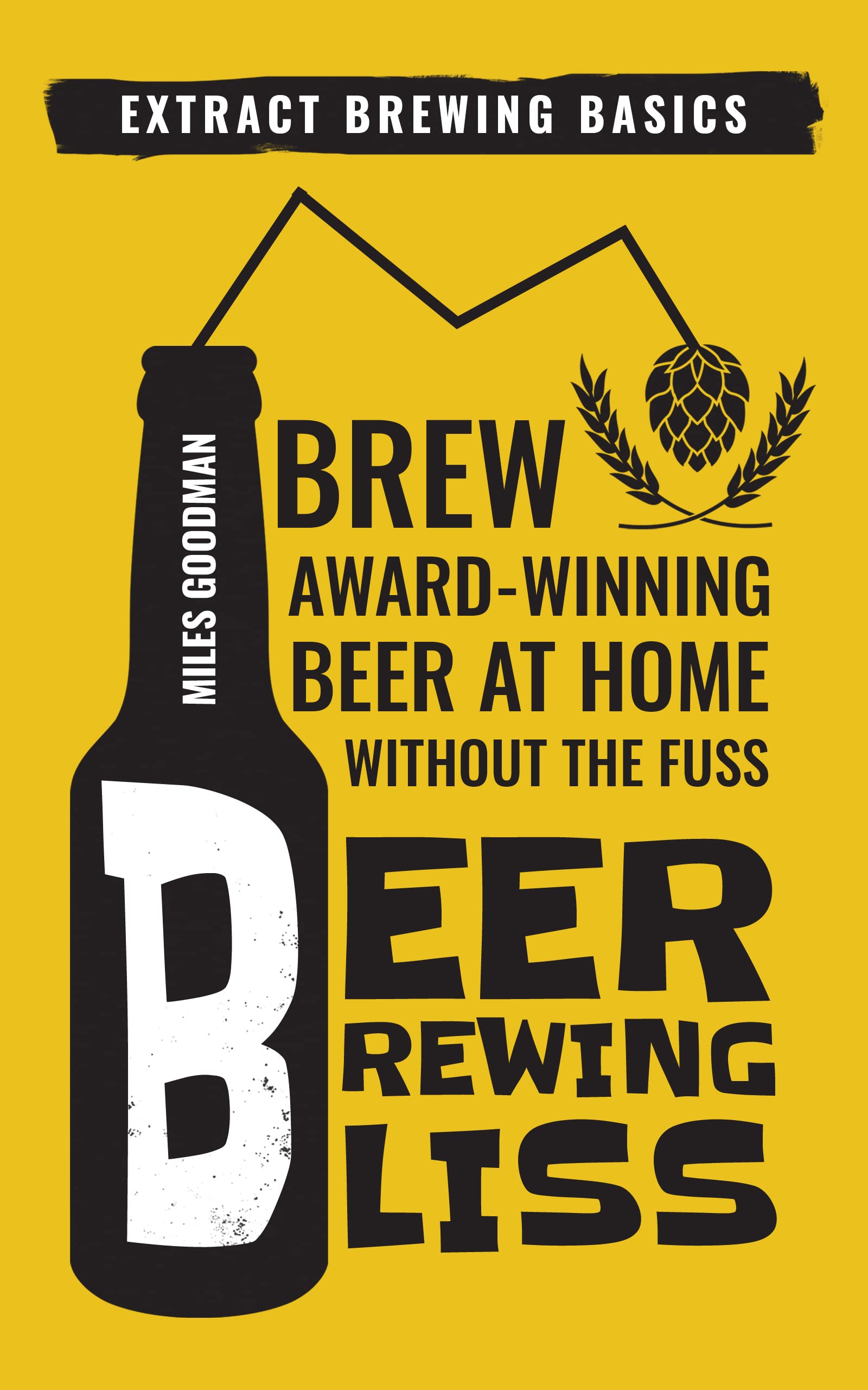 Beer Brewing Bliss: Extract Brewing Basics: Brew Award-Winning Beer at ...