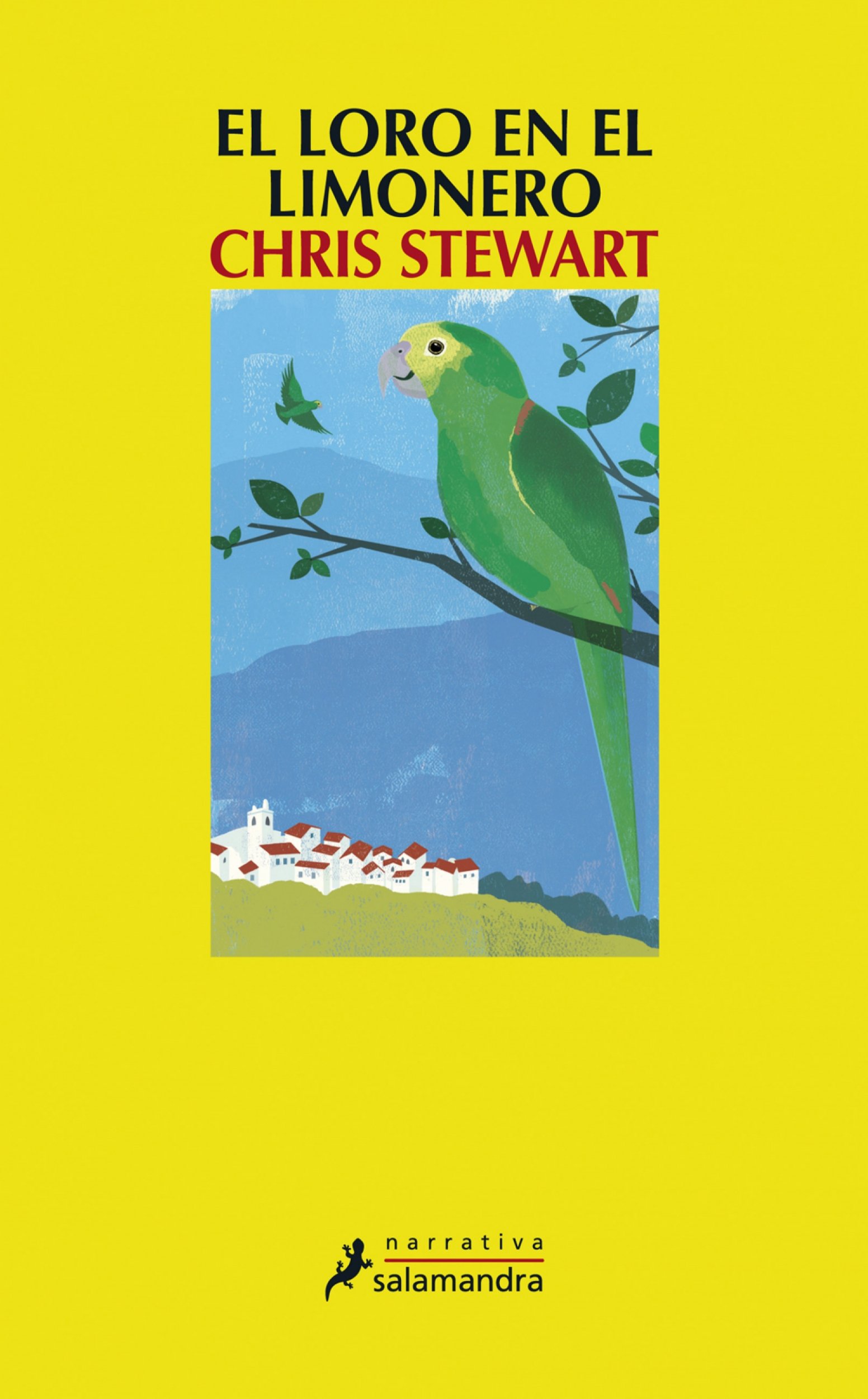 El loro en el limonero (Spanish Edition) by Chris Stewart | Goodreads