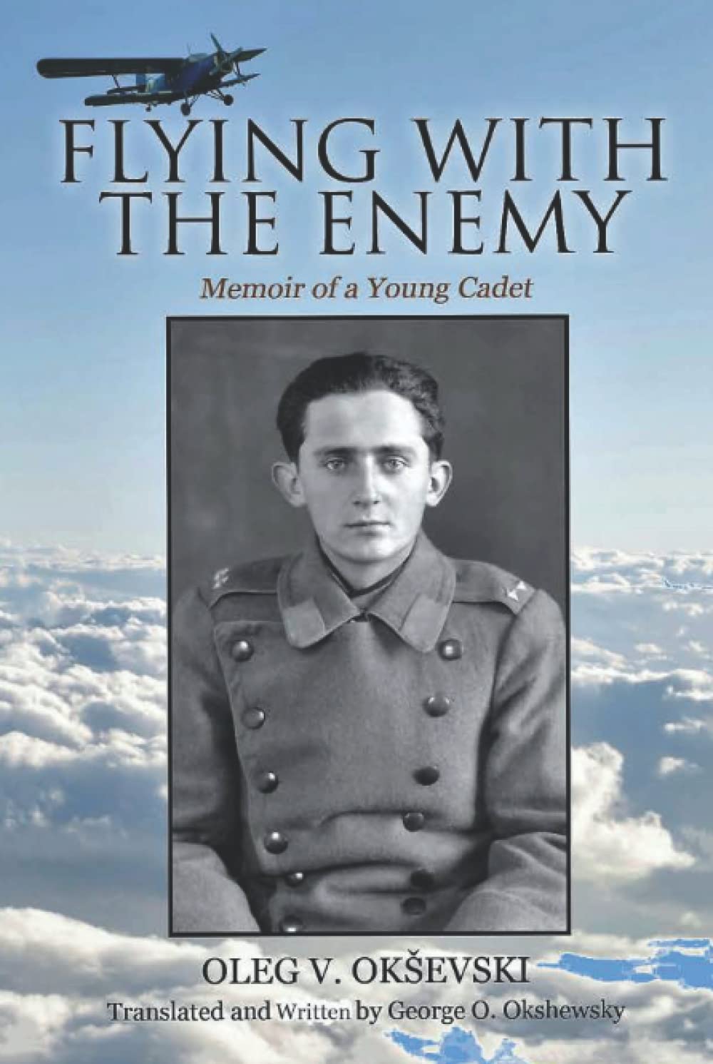 Flying With The Enemy: Memoir of a Young Cadet by Oleg Vyacheslav ...