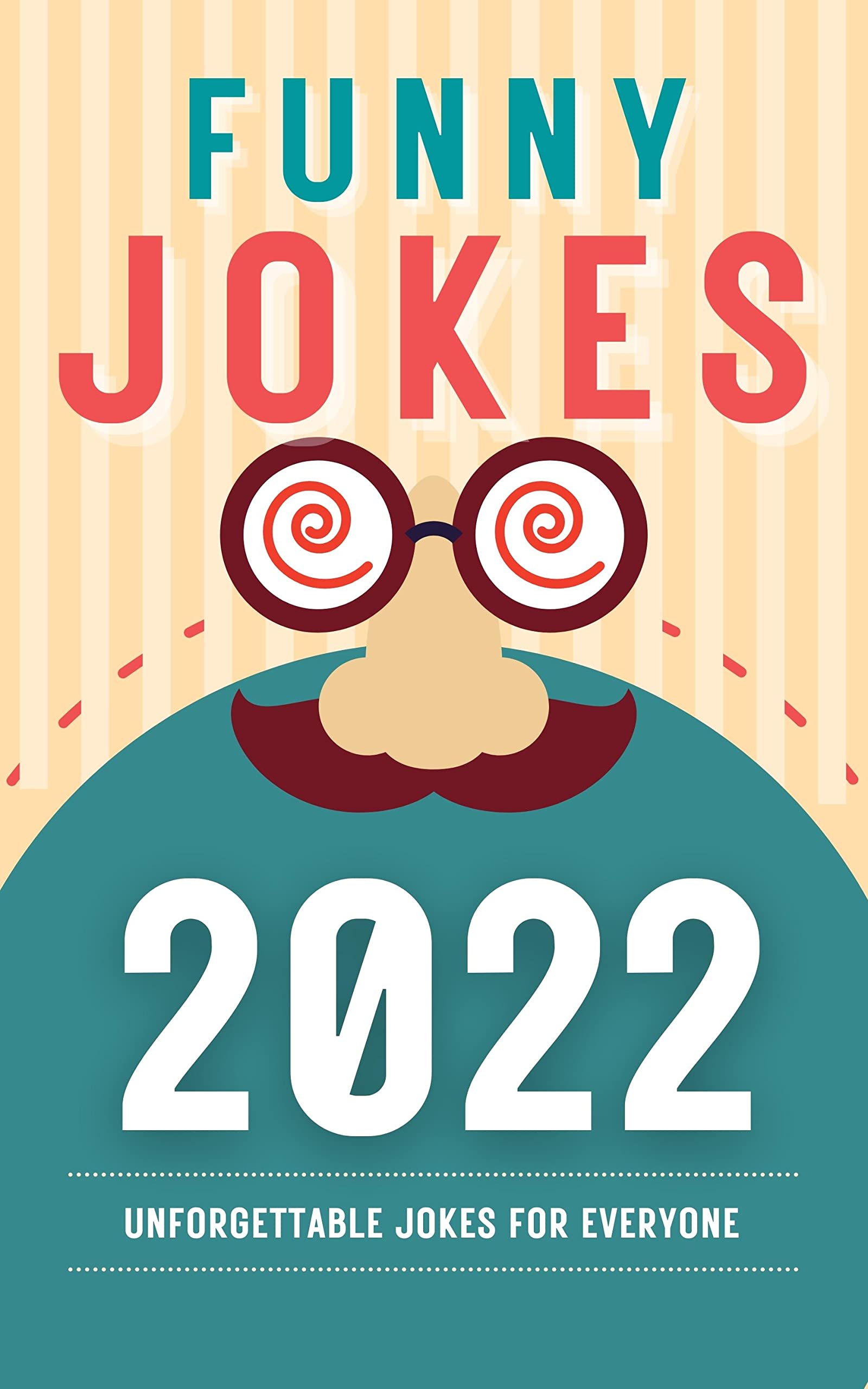 Funny Jokes 2022: Unforgettable Jokes for Everyone by Laughing ...