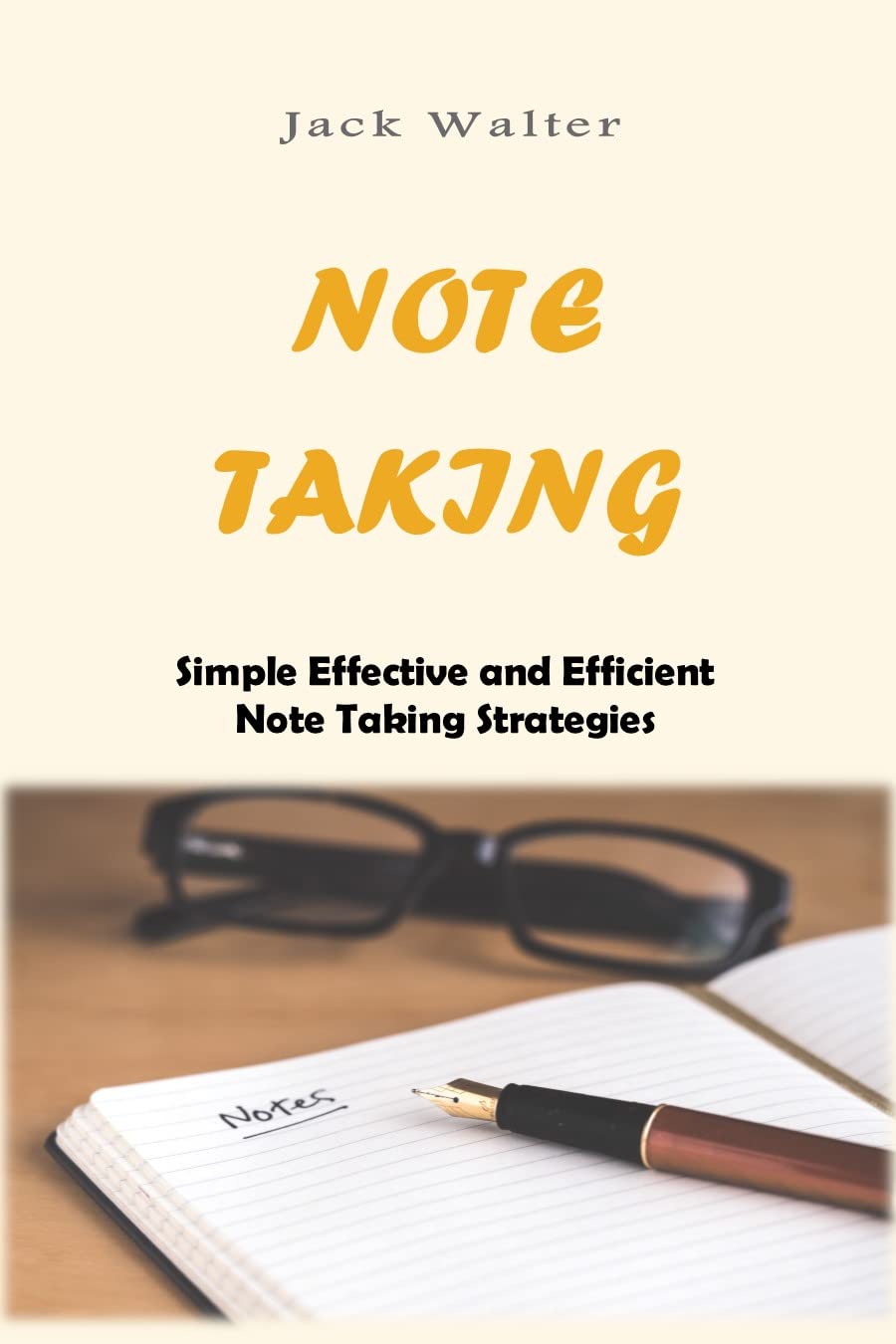 NOTE TAKING: Simple Effective and Efficient Note Taking Strategies by ...