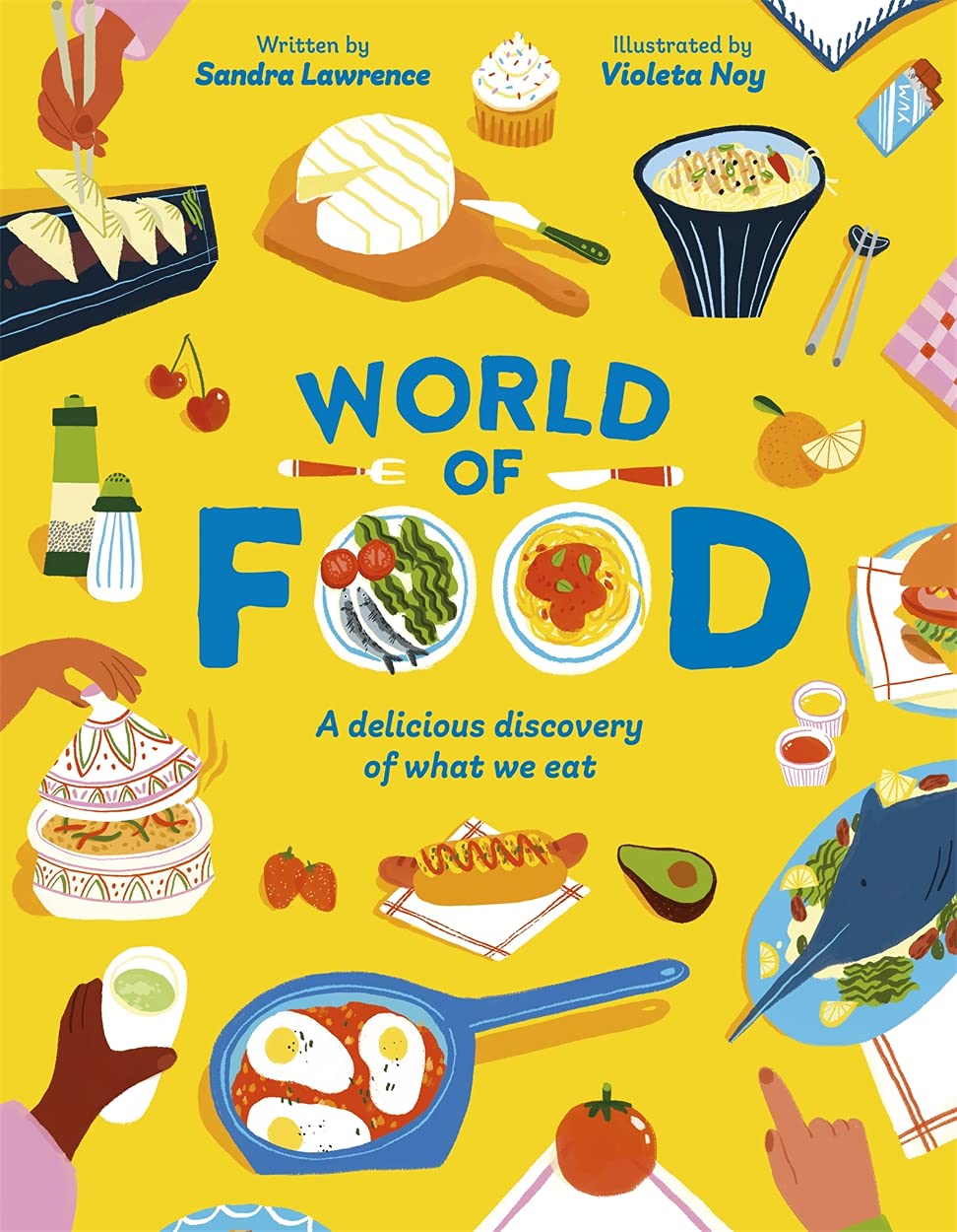 World of Food: A delicious discovery of the foods we eat by Sandra ...