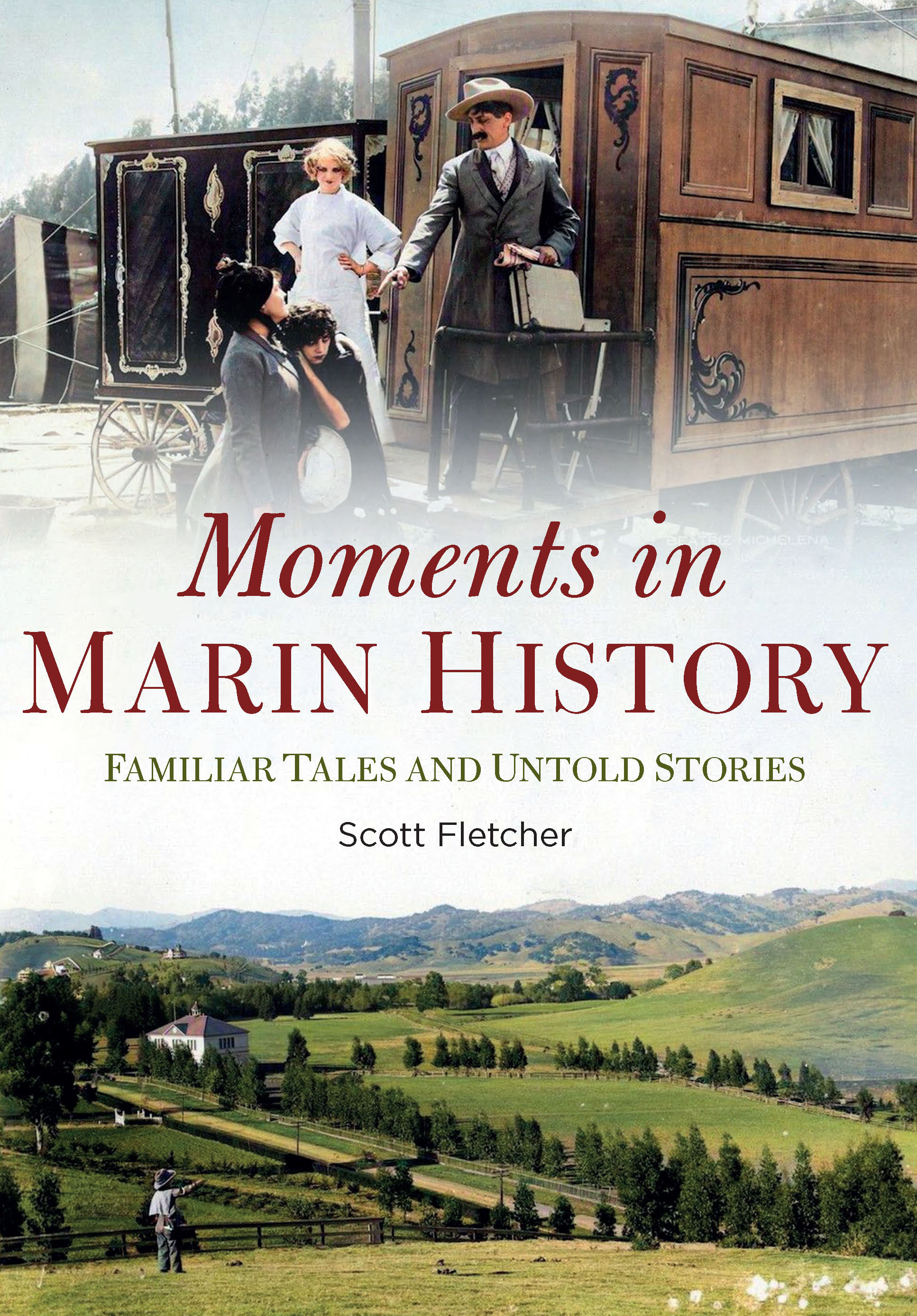 Moments in Marin History: Familiar Tales and Untold Stories by Scott ...