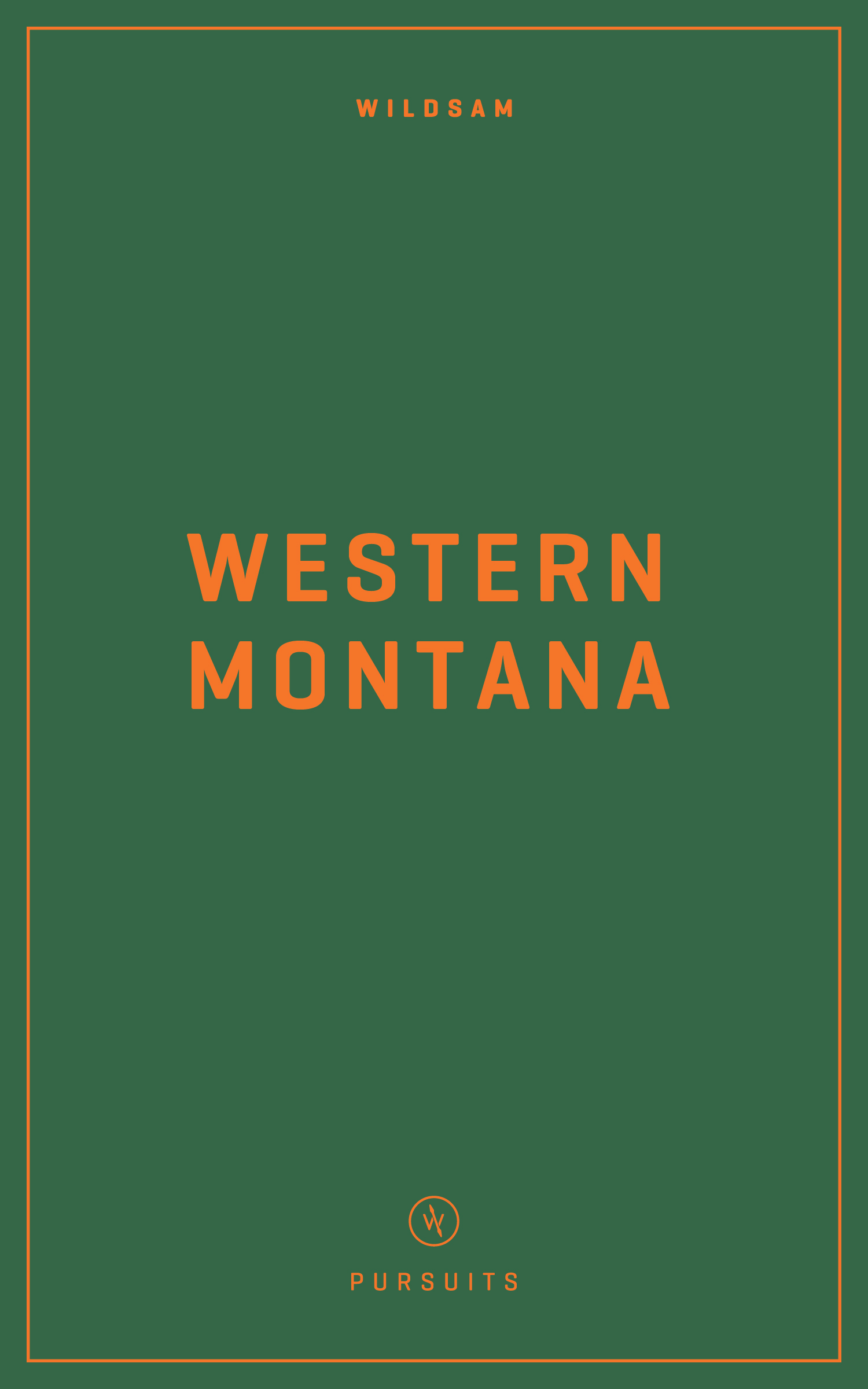 Wildsam Field Guides Western Montana by Taylor Bruce | Goodreads