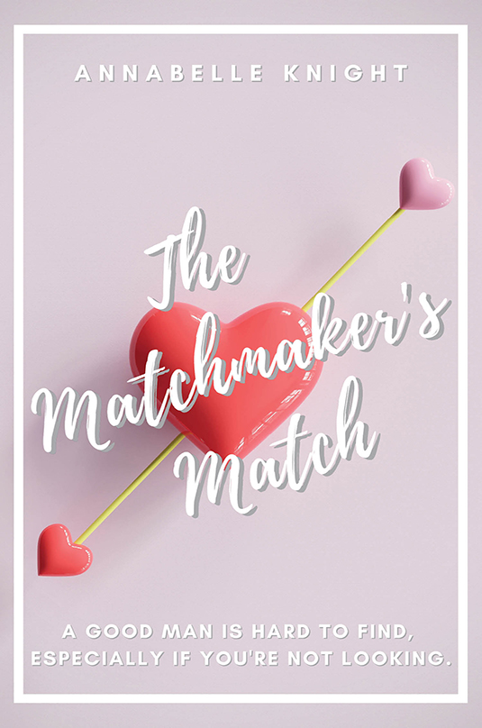 The Matchmaker's Match by Annabelle Knight | Goodreads