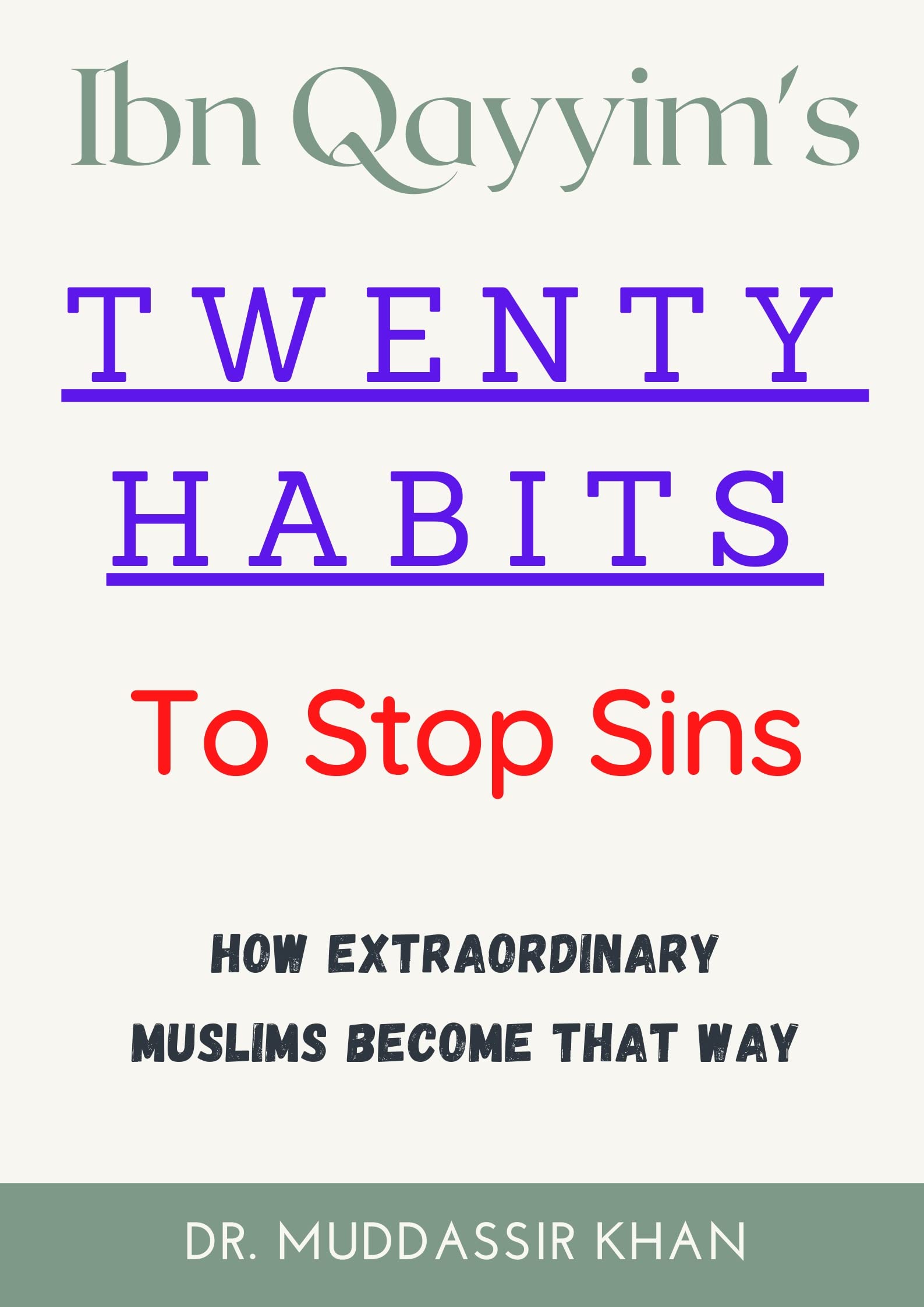 Ibn Qayyim's Twenty Habits To Stop Sins by Dr. Muddassir Khan | Goodreads