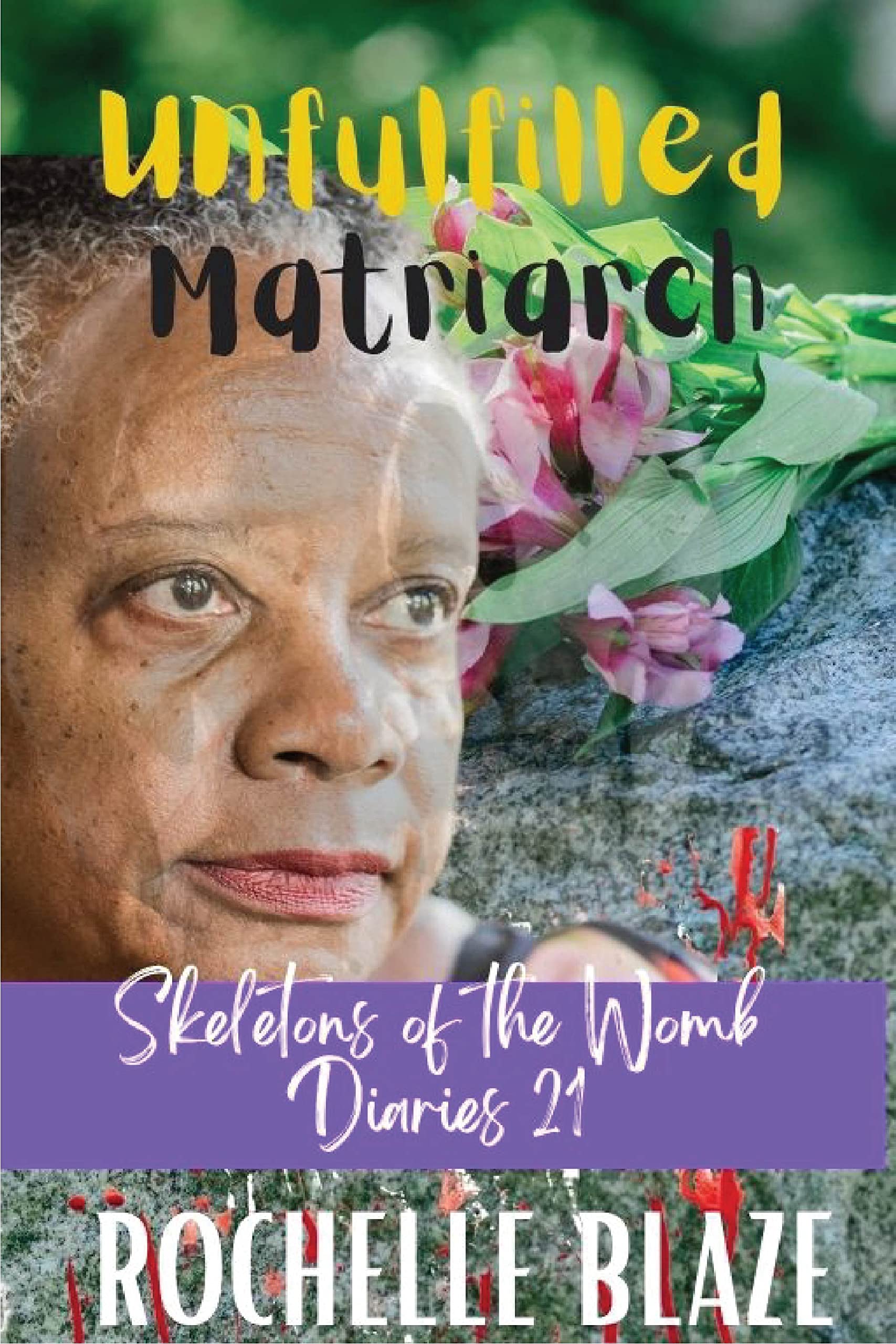 Unfulfilled Matriarch by Rochelle Blaze | Goodreads