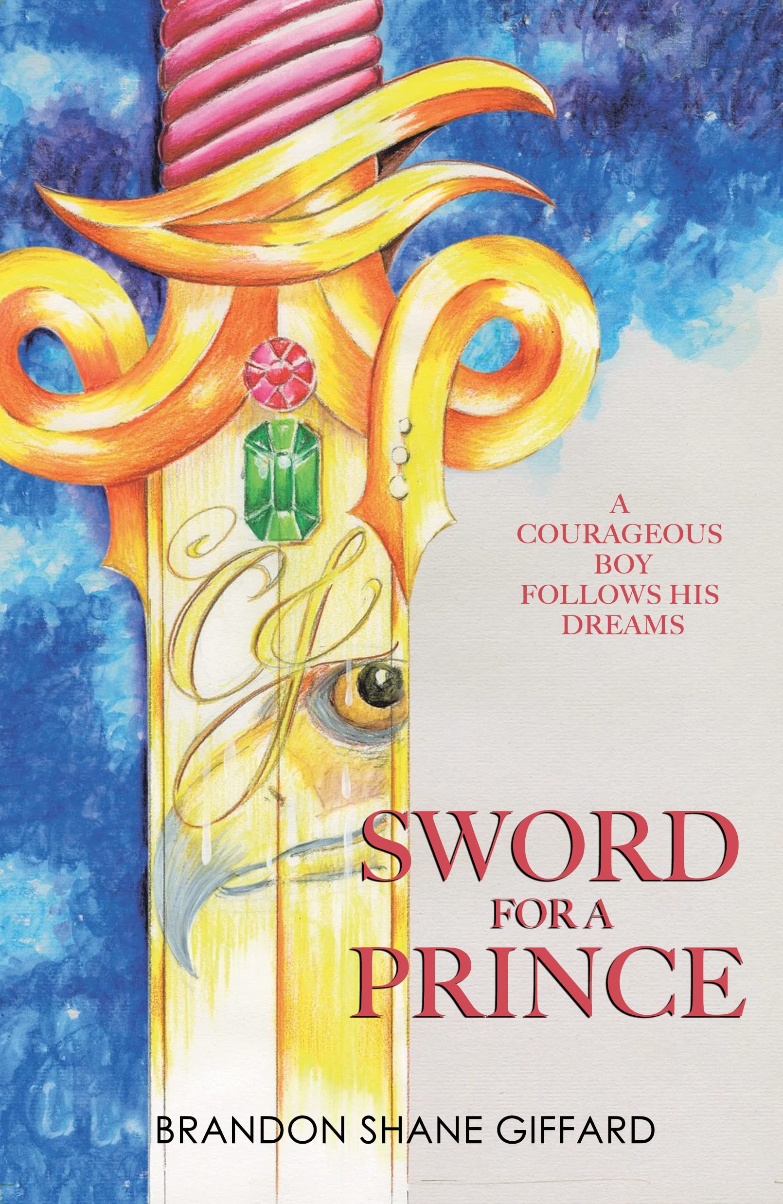 Sword For A Prince: A Visionary Spiritual Fantasy Story About A ...