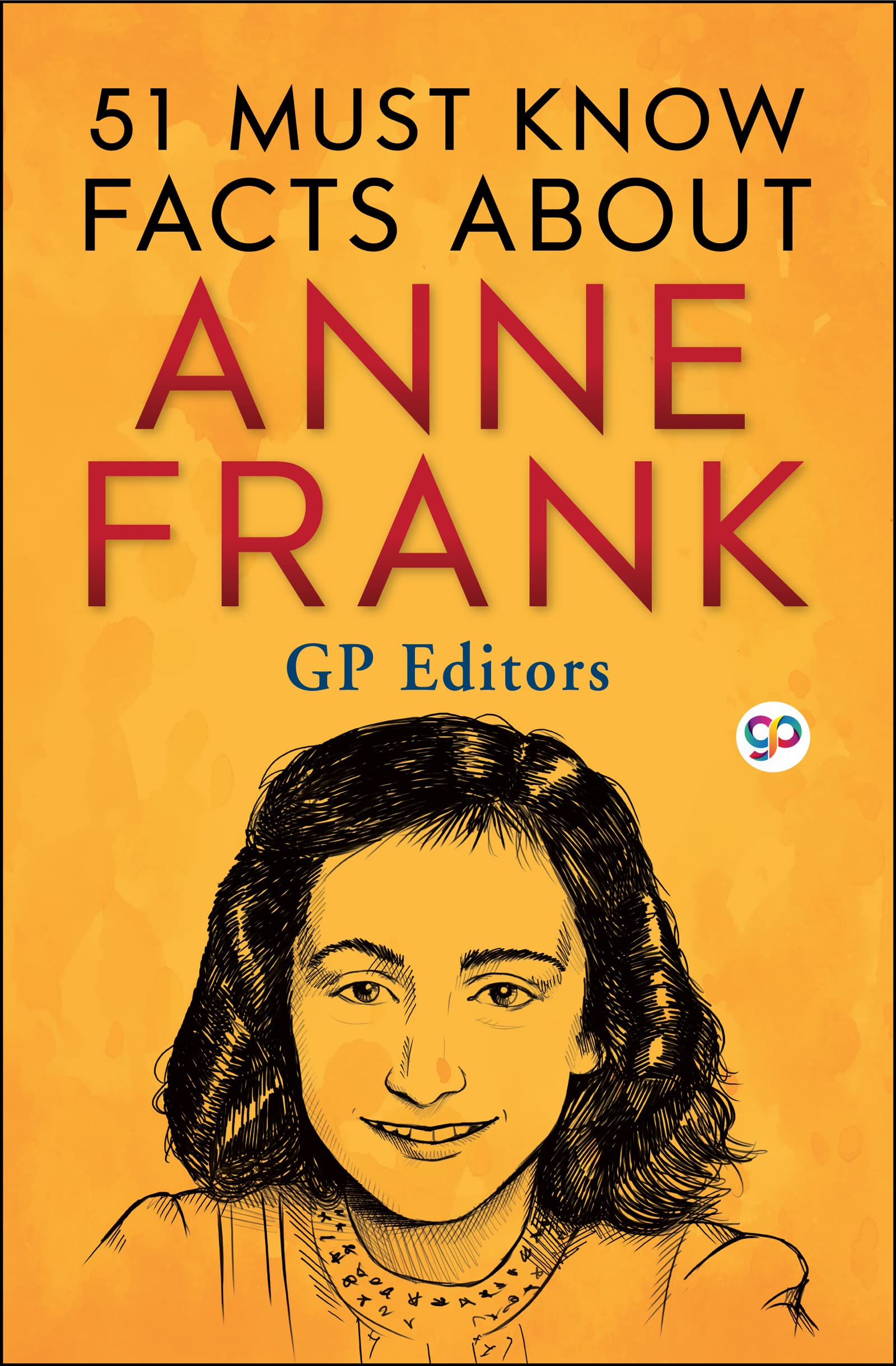 51 Must Know Facts About Anne Frank by GP Editors | Goodreads