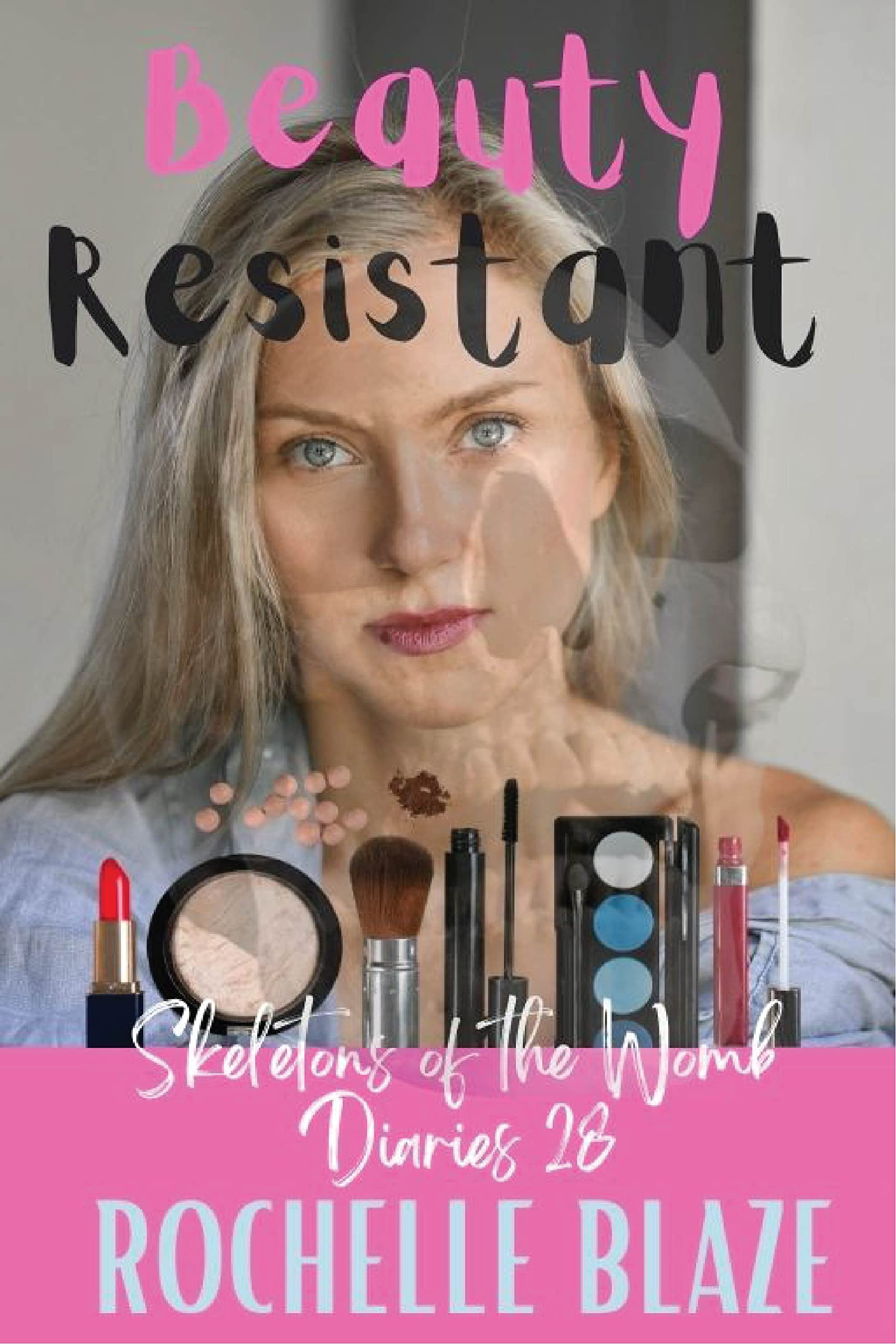 Beauty Resistant by Rochelle Blaze | Goodreads