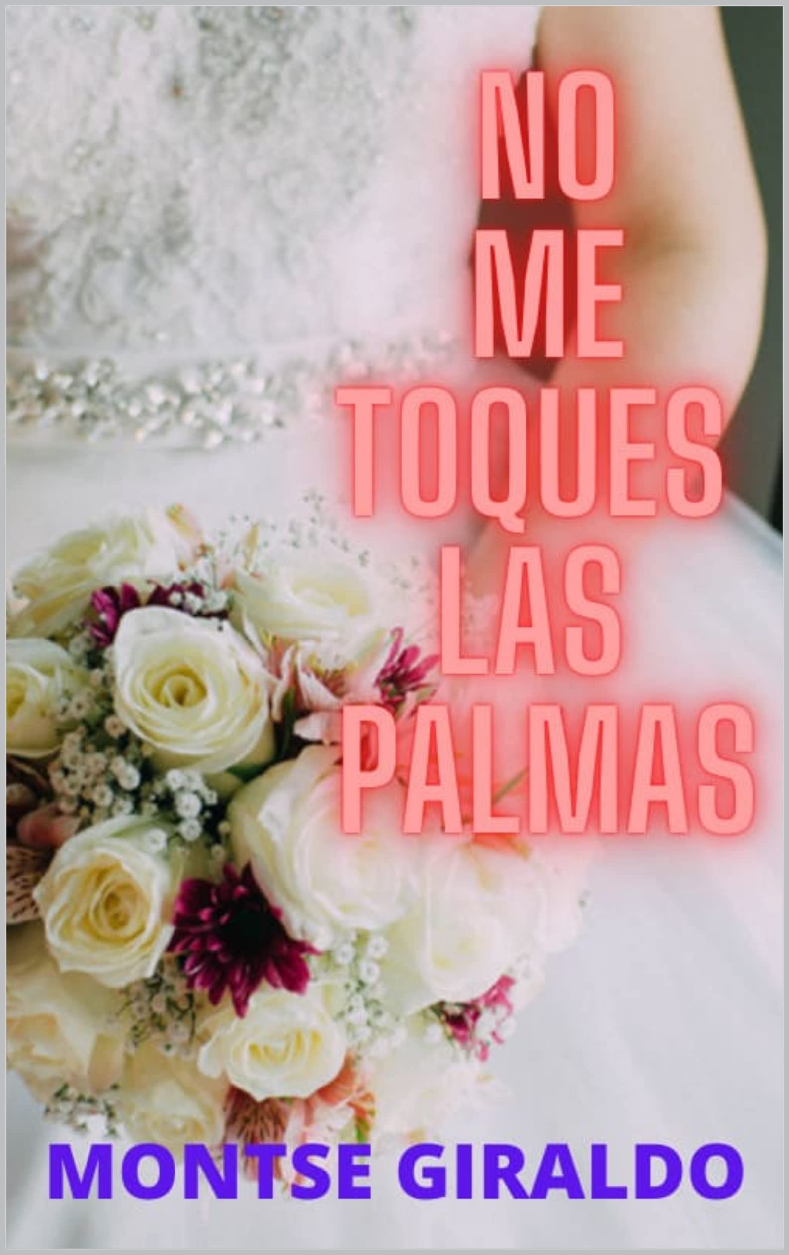 NO ME TOQUES LAS PALMAS (Spanish Edition) by Montse Giraldo Egido ...