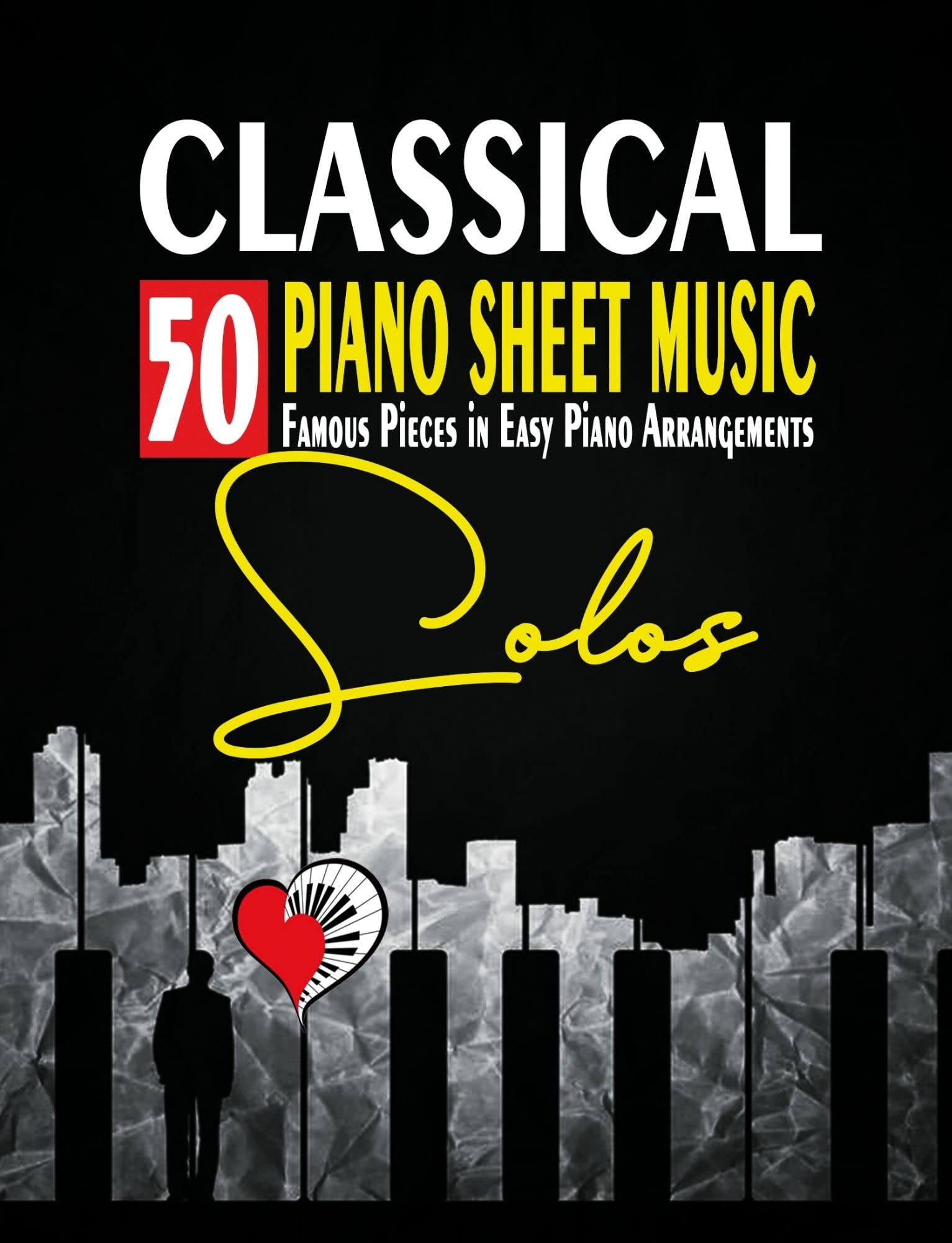 CLASSICAL PIANO SHEET MUSIC - 50 FAMOUS PIECES IN EASY PIANO ...