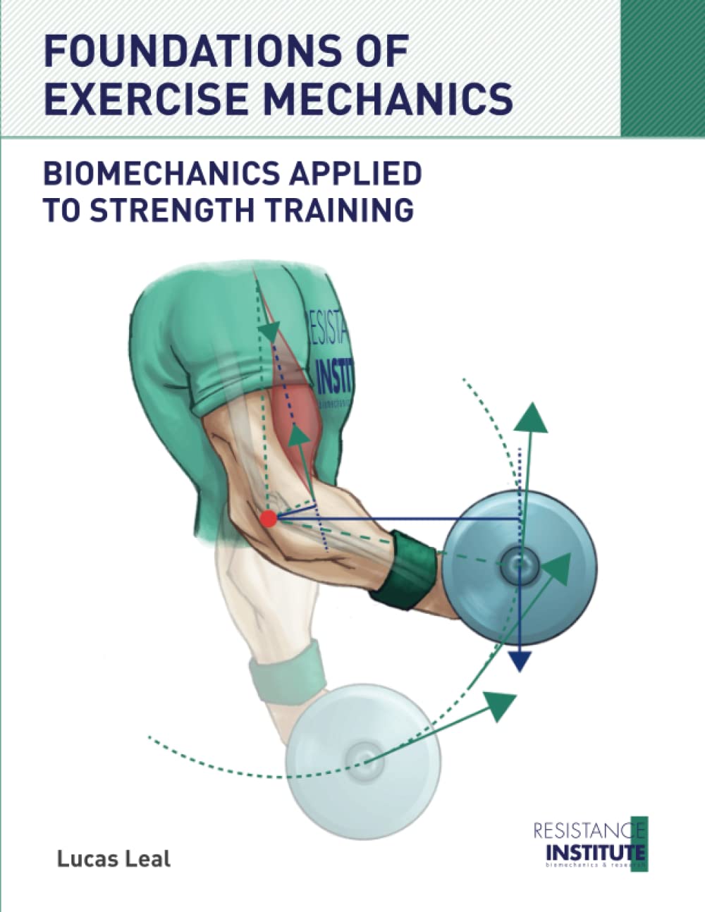 FOUNDATIONS OF EXERCISE MECHANICS: Biomechanics applied to Strength ...