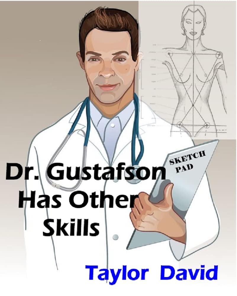Dr. Gustafson Has Other Skills by Taylor David | Goodreads