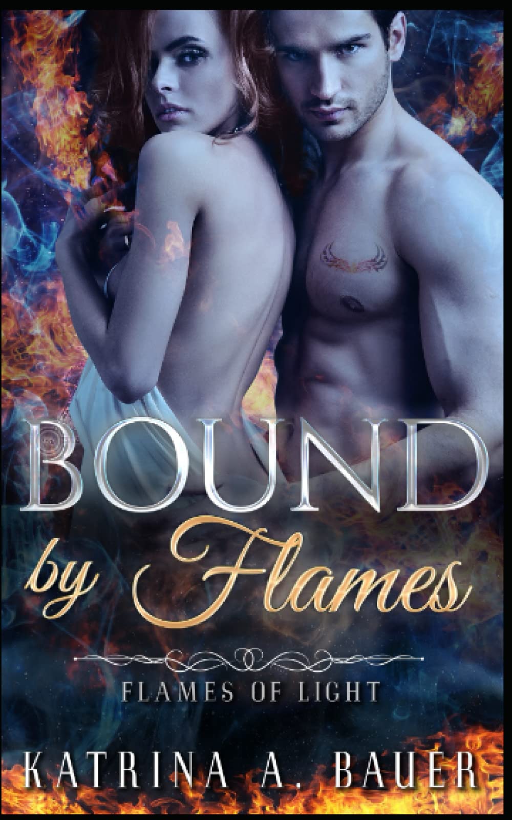 Bound by Flames (Flames of Light) by Katrina A. Bauer | Goodreads