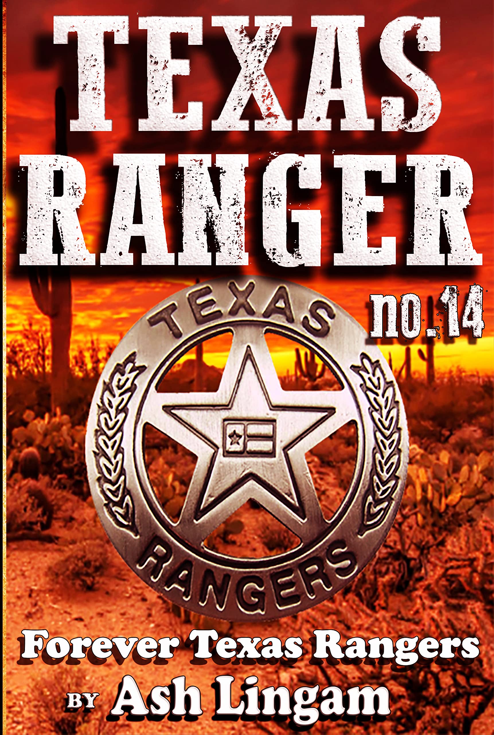 TEXAS RANGER #14: FOREVER TEXAS RANGERS (A Western Fiction Adventure ...